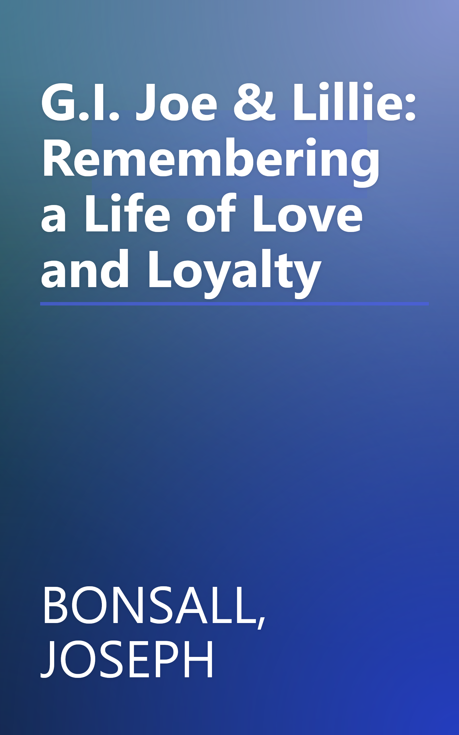 G.I. Joe & Lillie: Remembering a Life of Love and Loyalty book cover