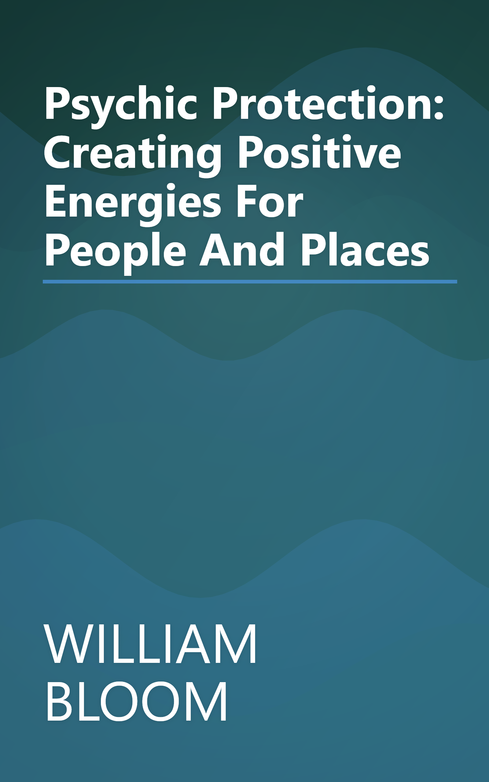Psychic Protection: Creating Positive Energies For People And Places book cover