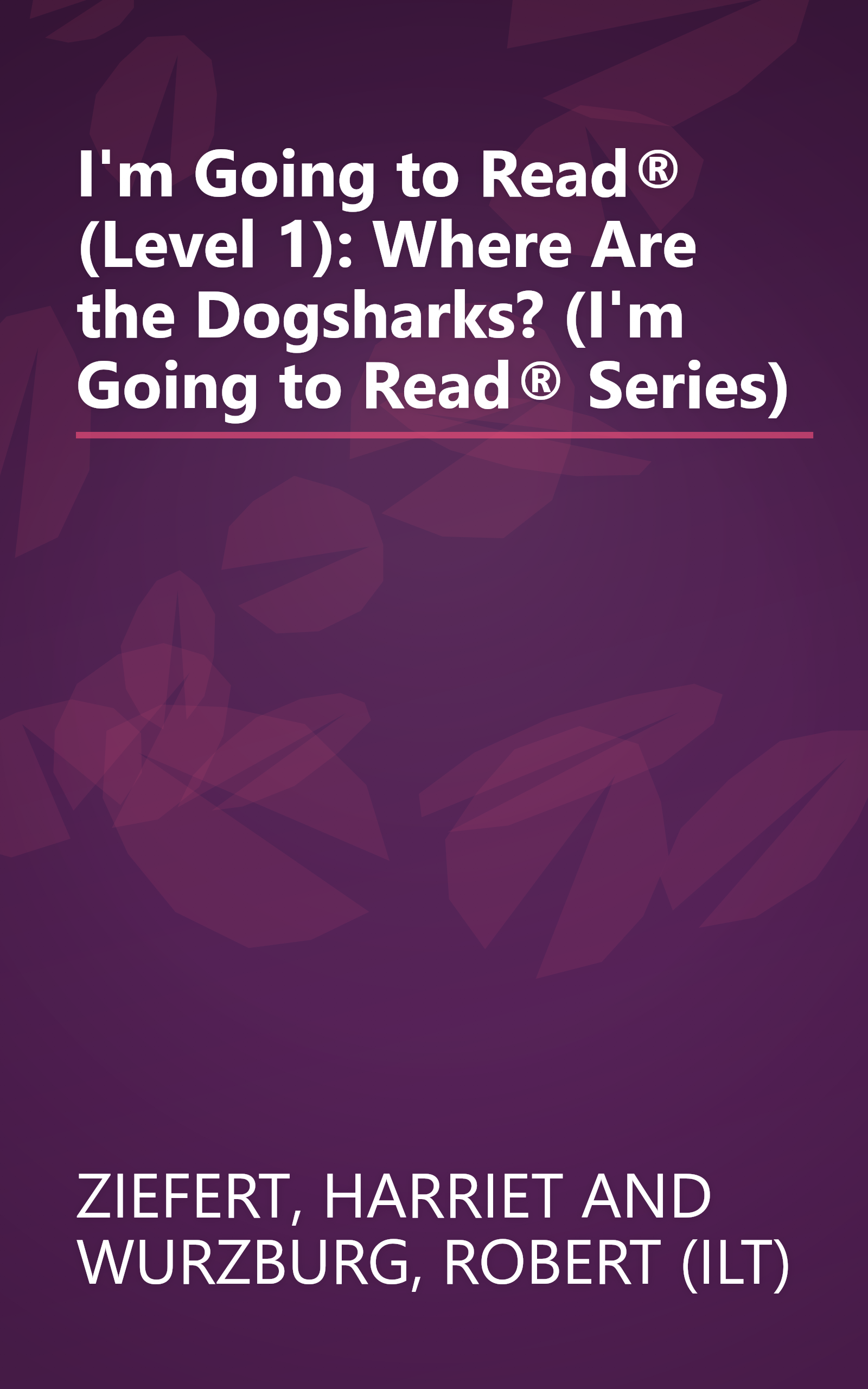 I'm Going to Read® (Level 1): Where Are the Dogsharks? (I'm Going to Read® Series) book cover