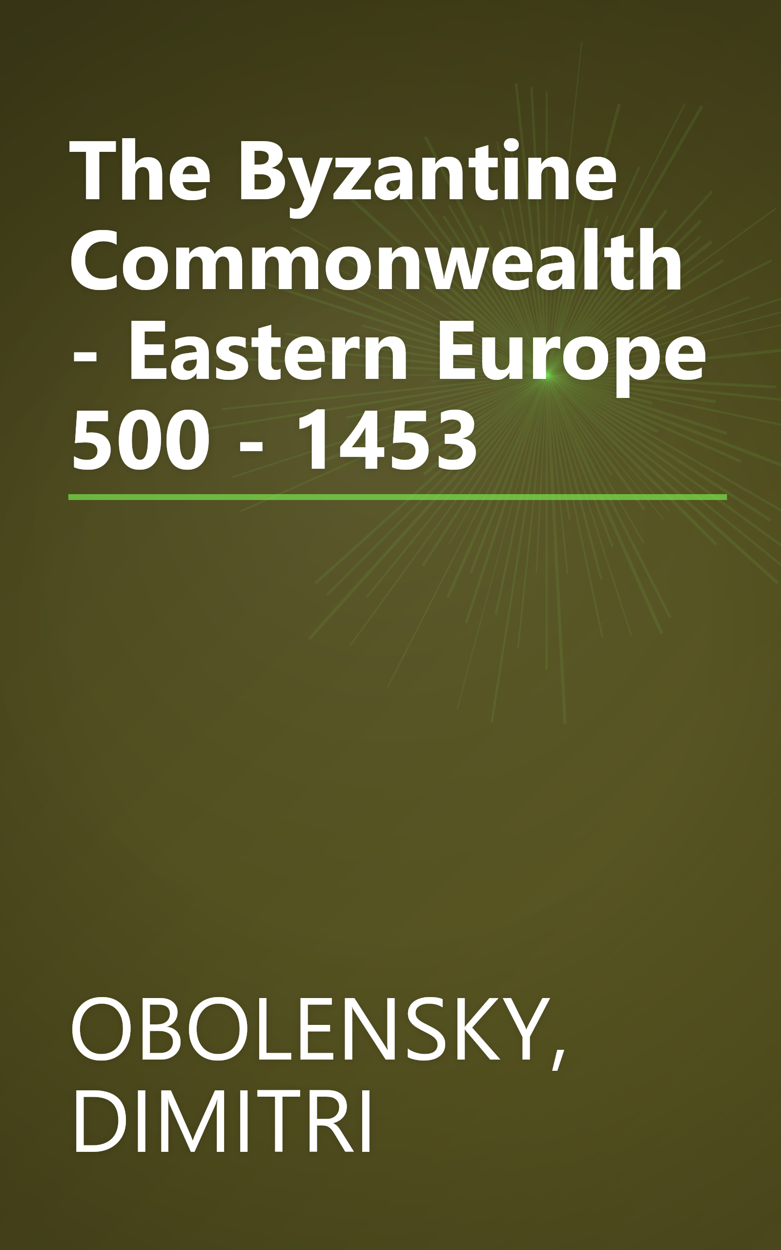 The Byzantine Commonwealth - Eastern Europe 500 - 1453 book cover