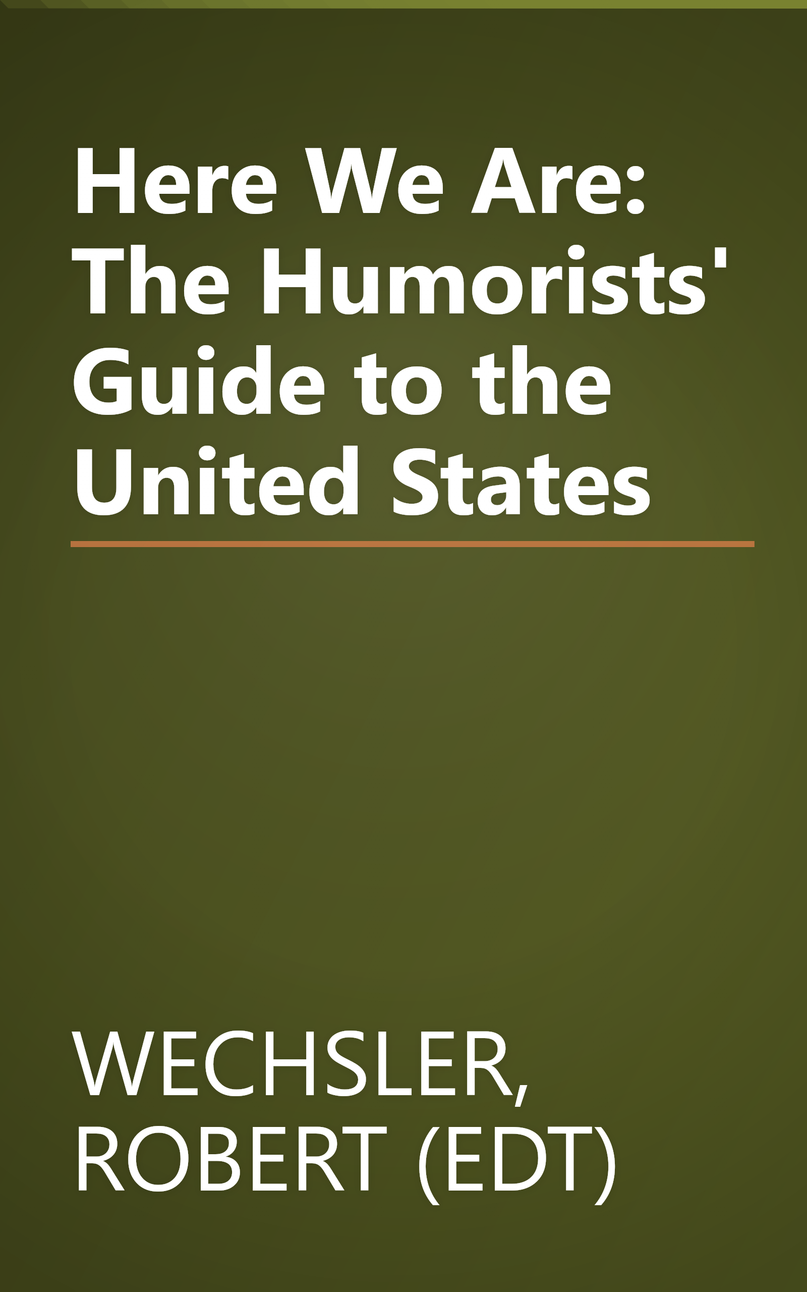 Here We Are: The Humorists' Guide to the United States book cover