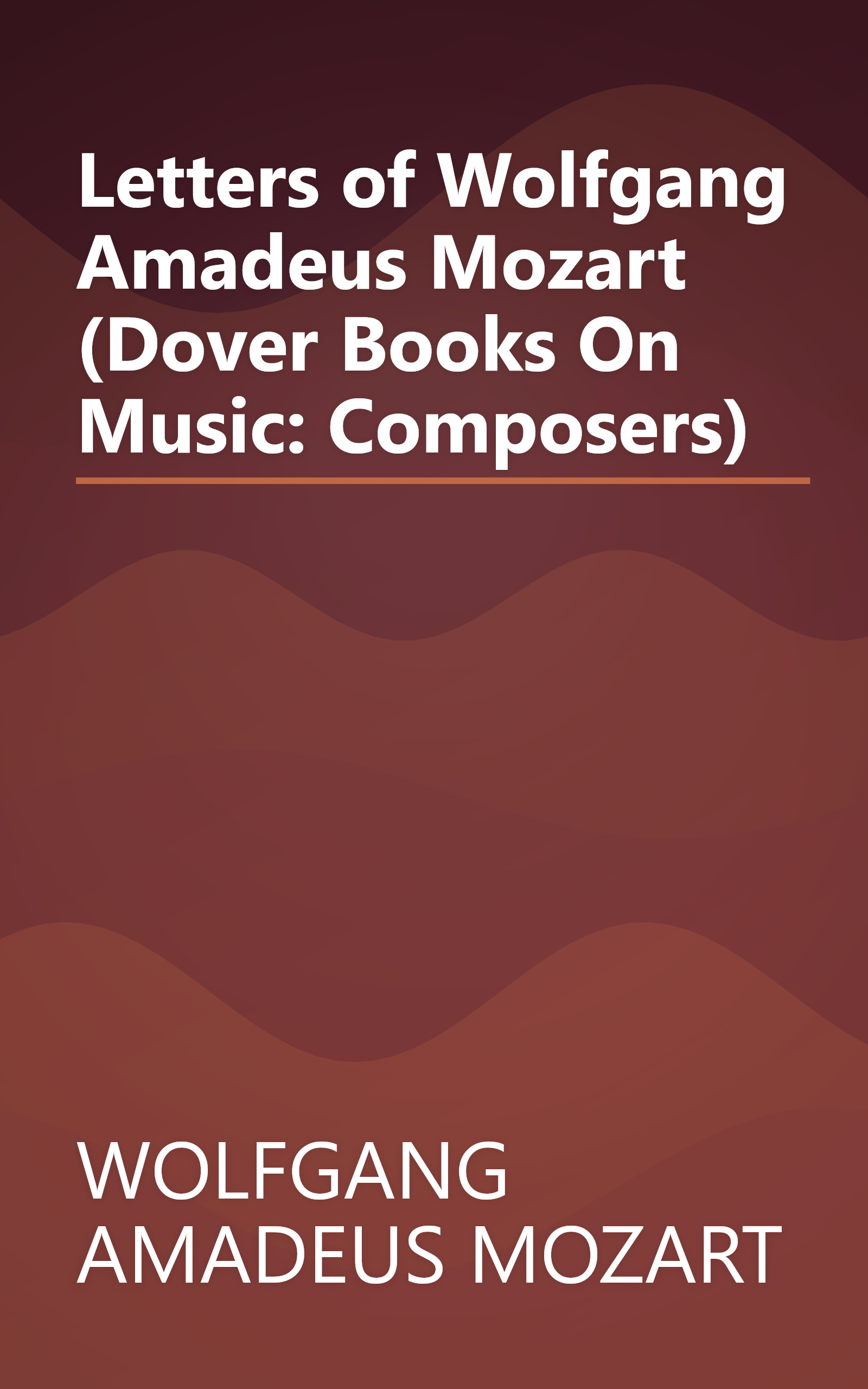 Letters of Wolfgang Amadeus Mozart (Dover Books On Music: Composers) book cover
