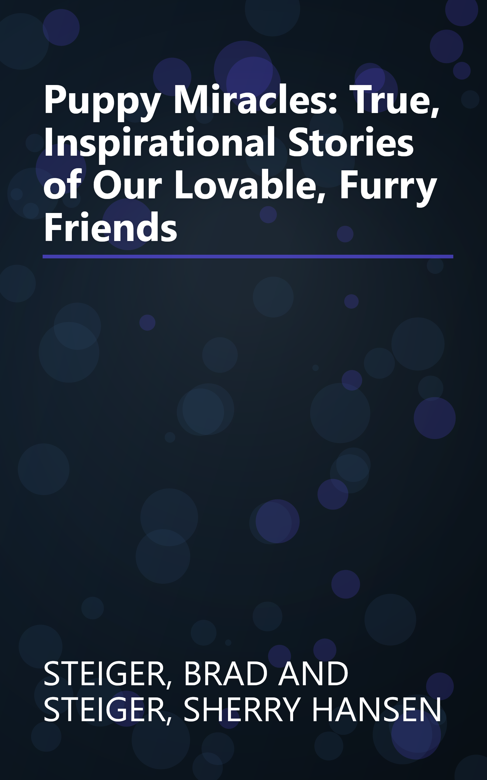 Puppy Miracles: True, Inspirational Stories of Our Lovable, Furry Friends book cover