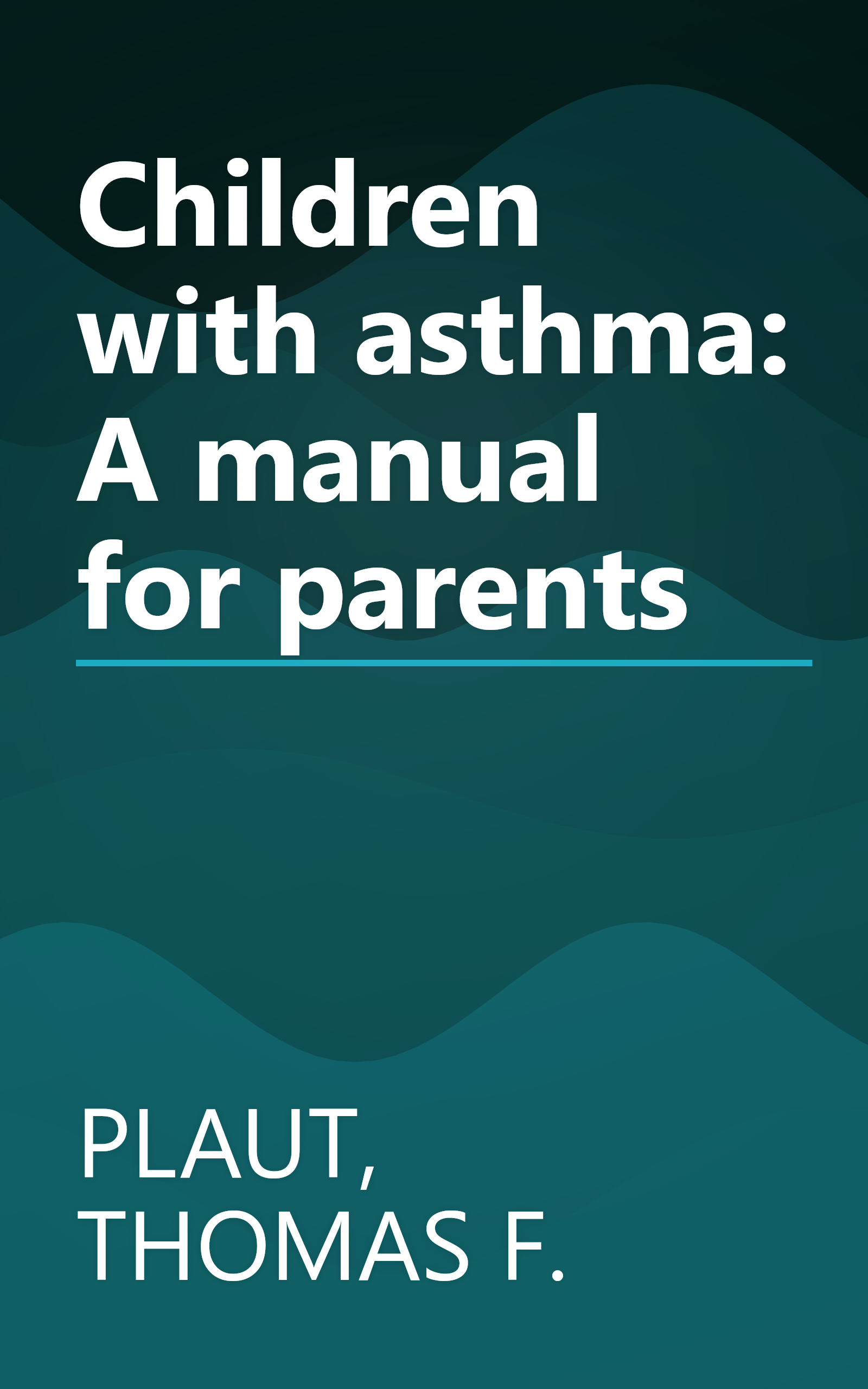 Children with asthma: A manual for parents book cover