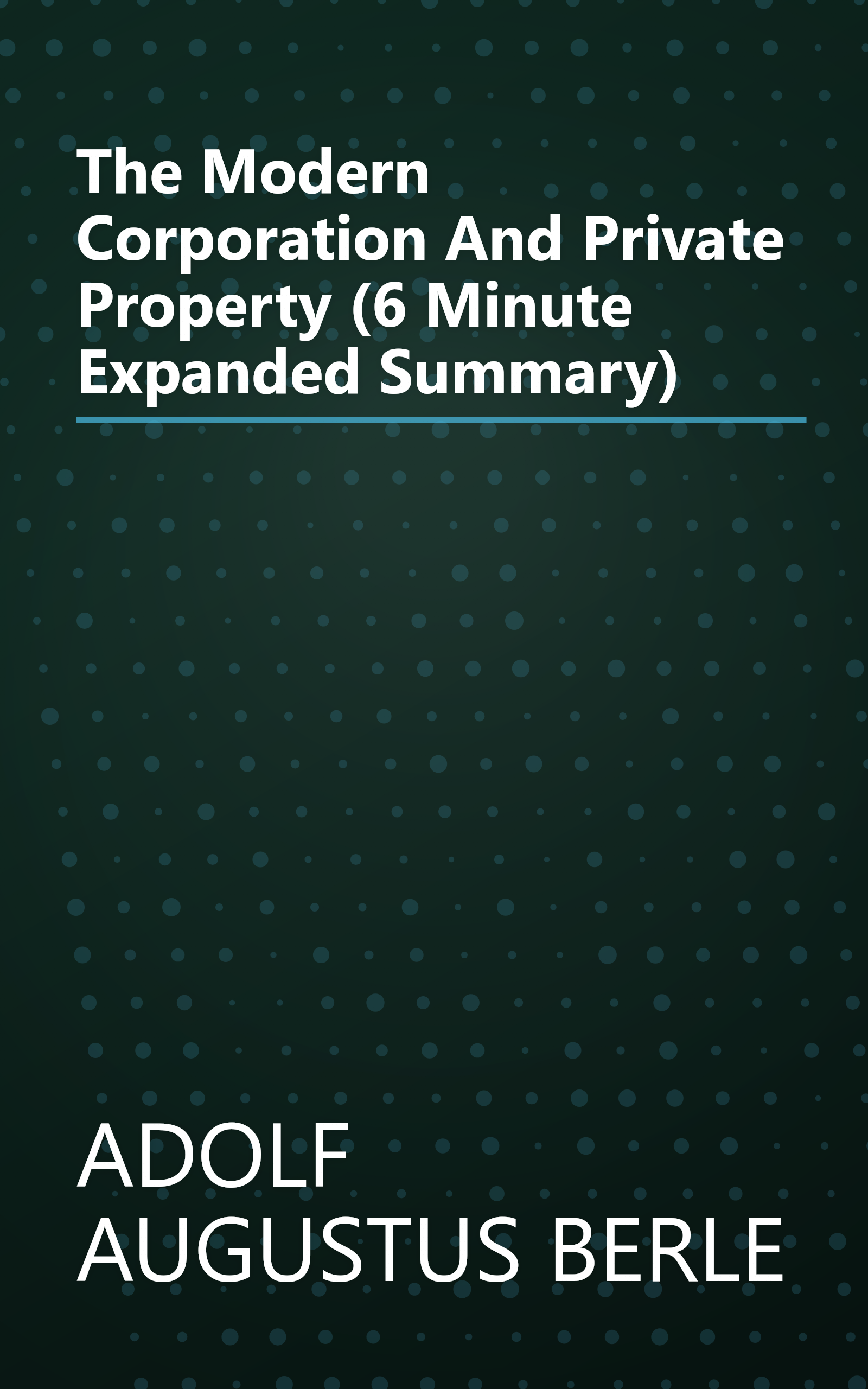 The Modern Corporation And Private Property (6 Minute   Expanded Summary) book cover