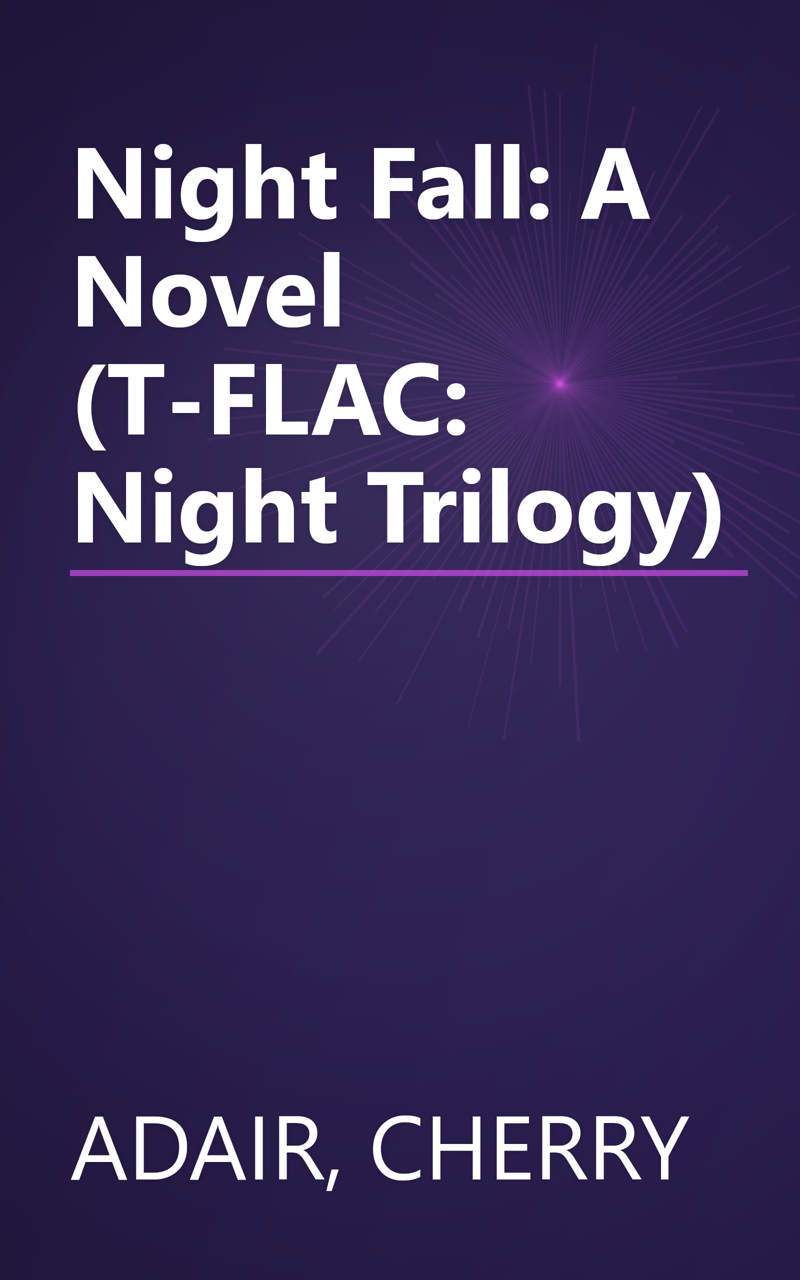 Night Fall: A Novel (T-FLAC: Night Trilogy) book cover