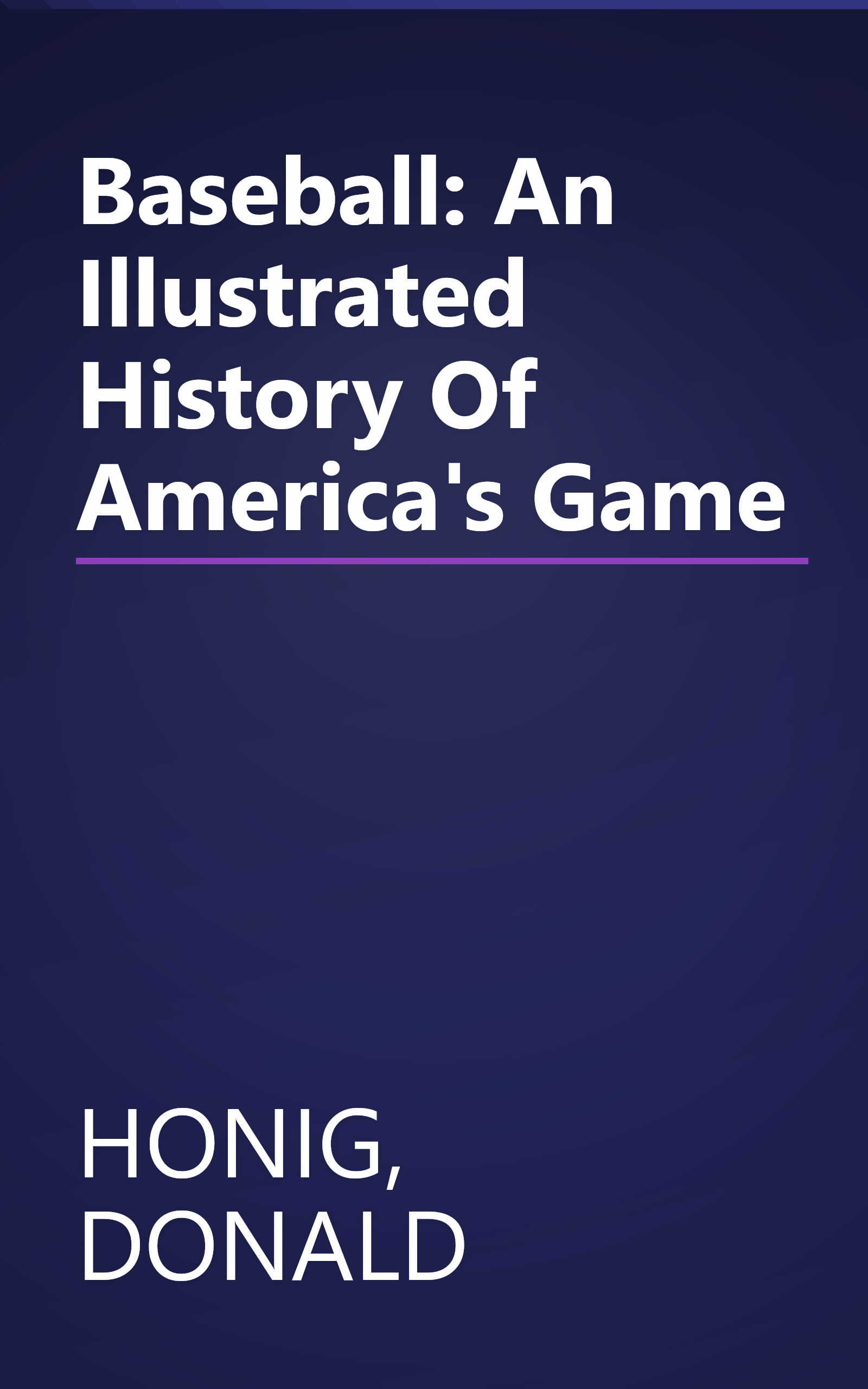 Baseball: An Illustrated History Of America's Game book cover