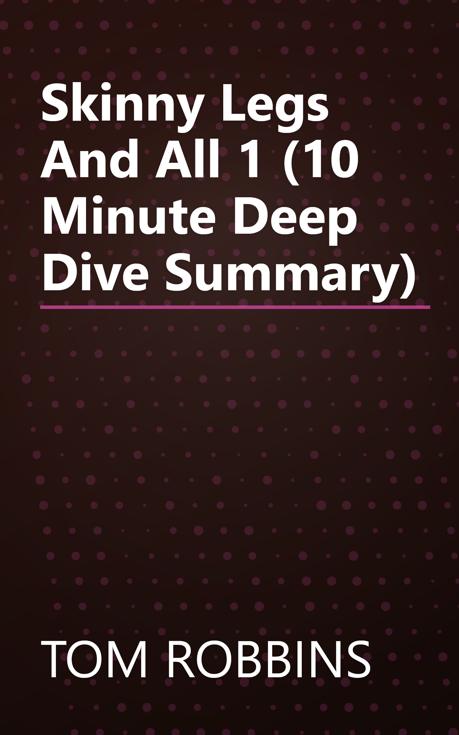 Skinny Legs And All 1 (10 Minute   Deep Dive Summary) book cover