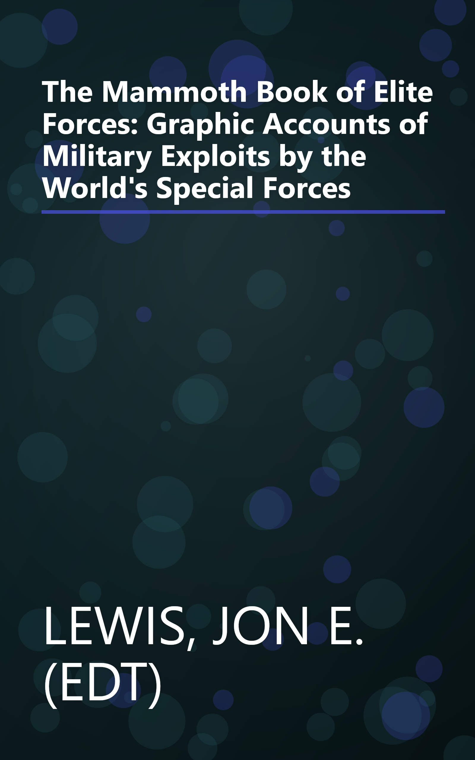 The Mammoth Book of Elite Forces: Graphic Accounts of Military Exploits by the World's Special Forces book cover
