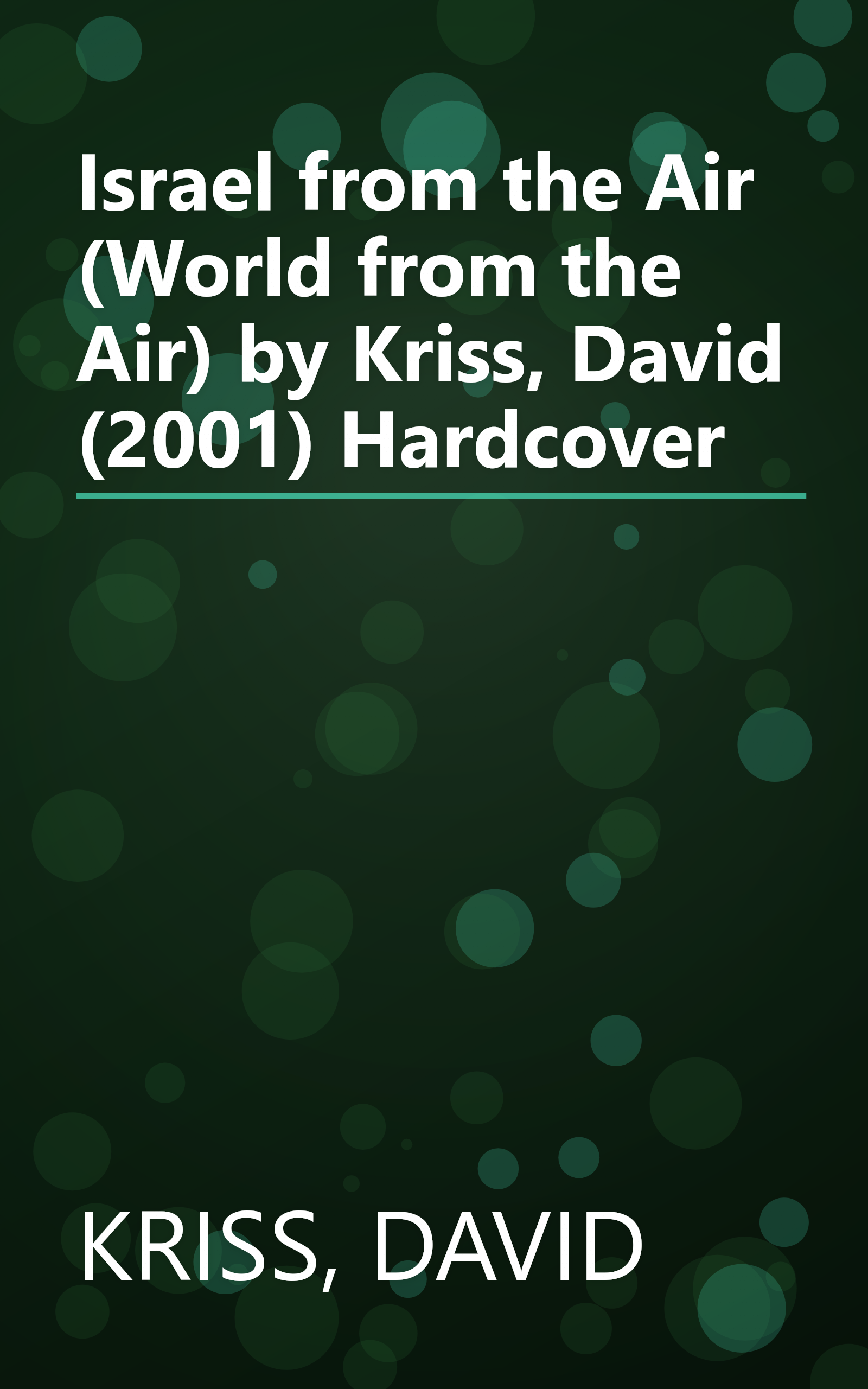 Israel from the Air (World from the Air) by Kriss, David (2001) Hardcover book cover