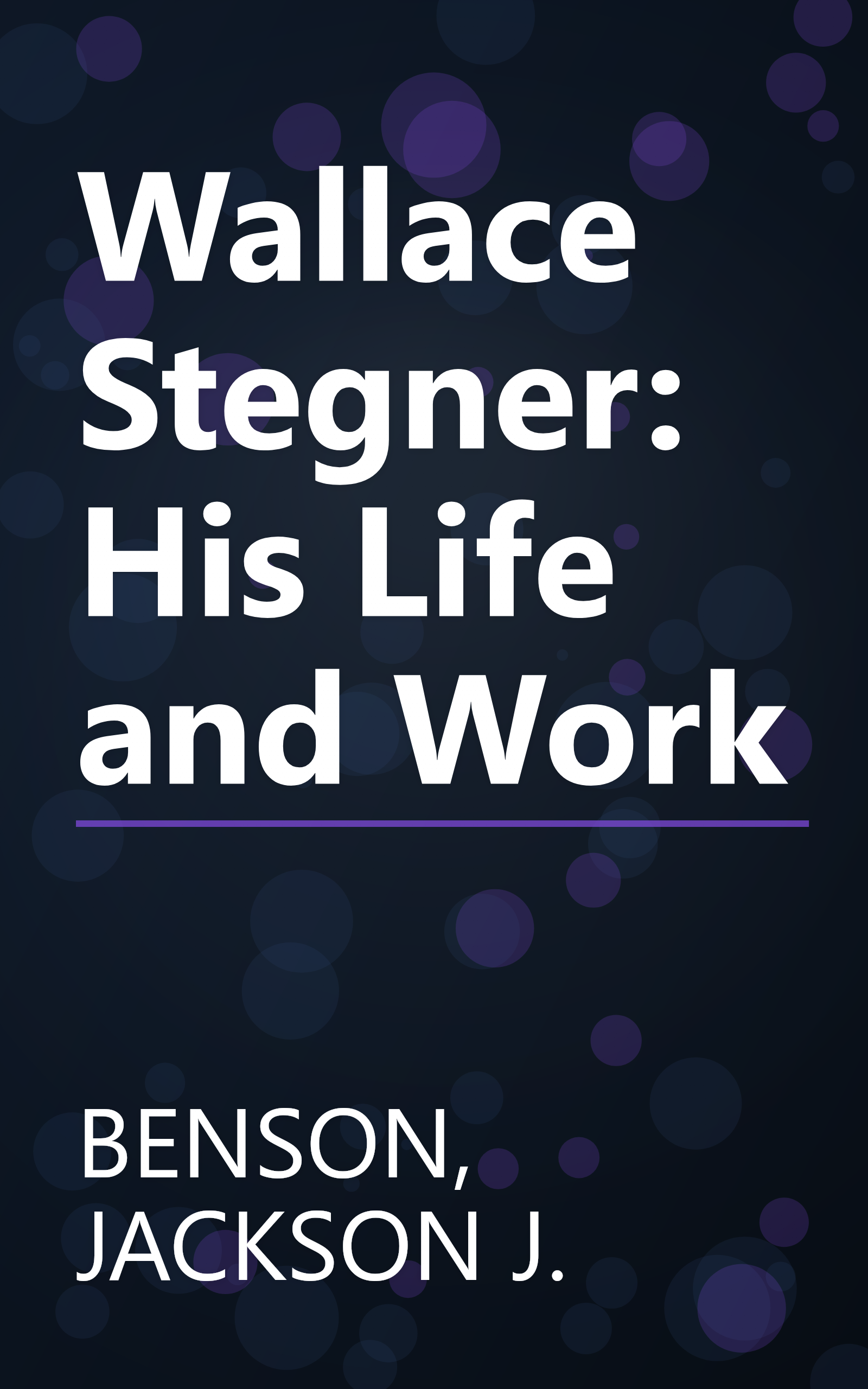 Wallace Stegner: His Life and Work book cover