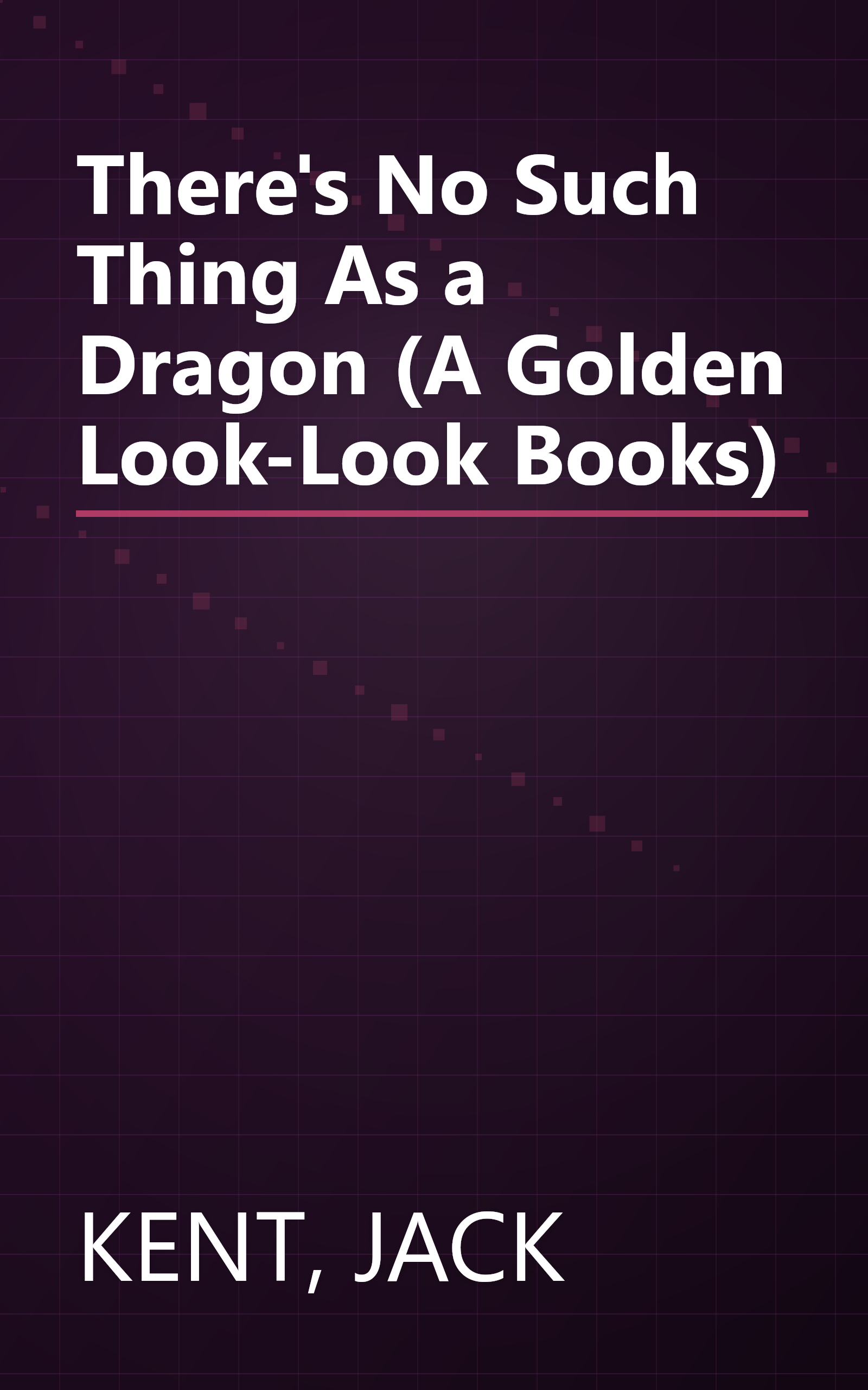 There's No Such Thing As a Dragon (A Golden Look-Look Books) book cover