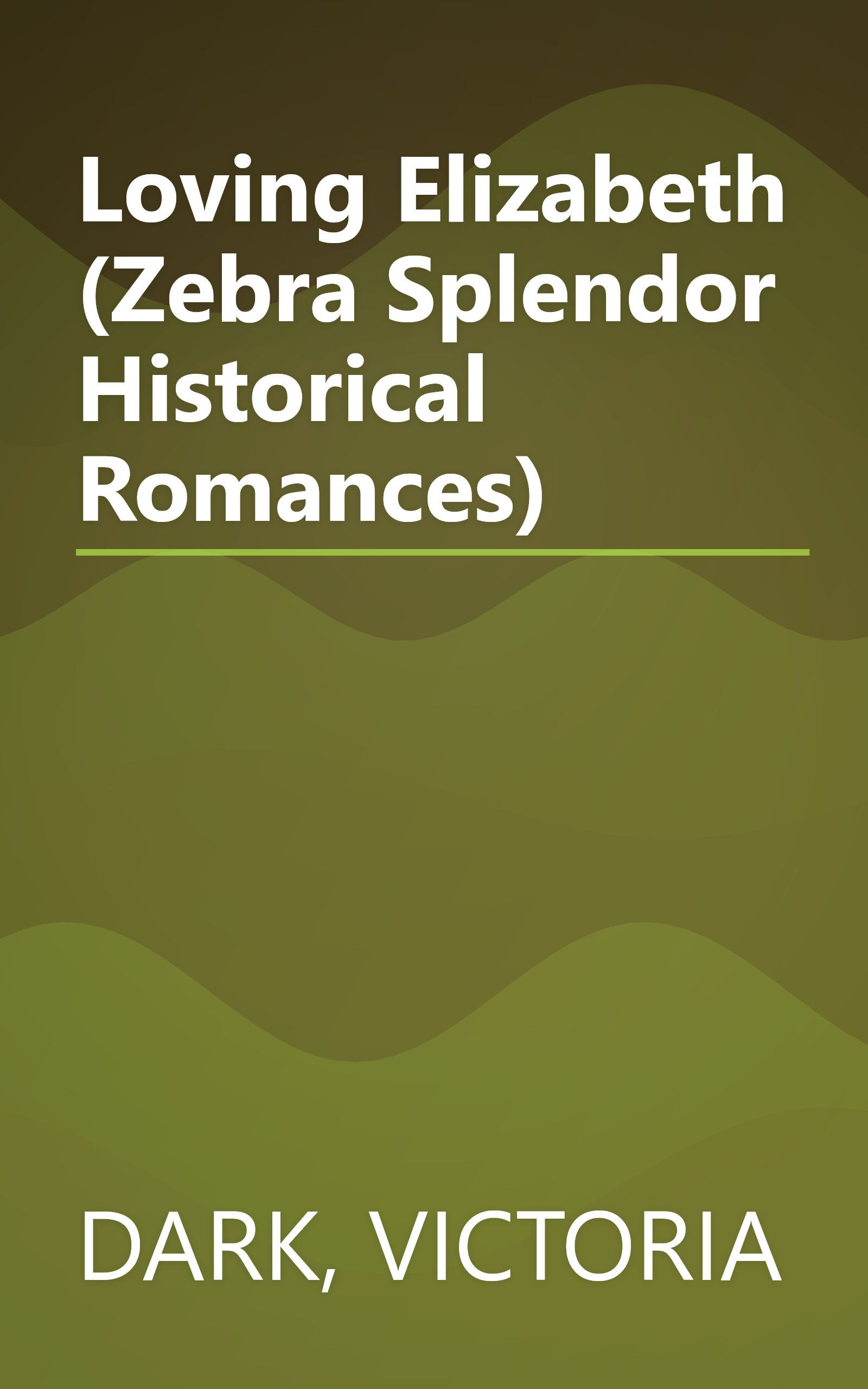 Loving Elizabeth (Zebra Splendor Historical Romances) book cover