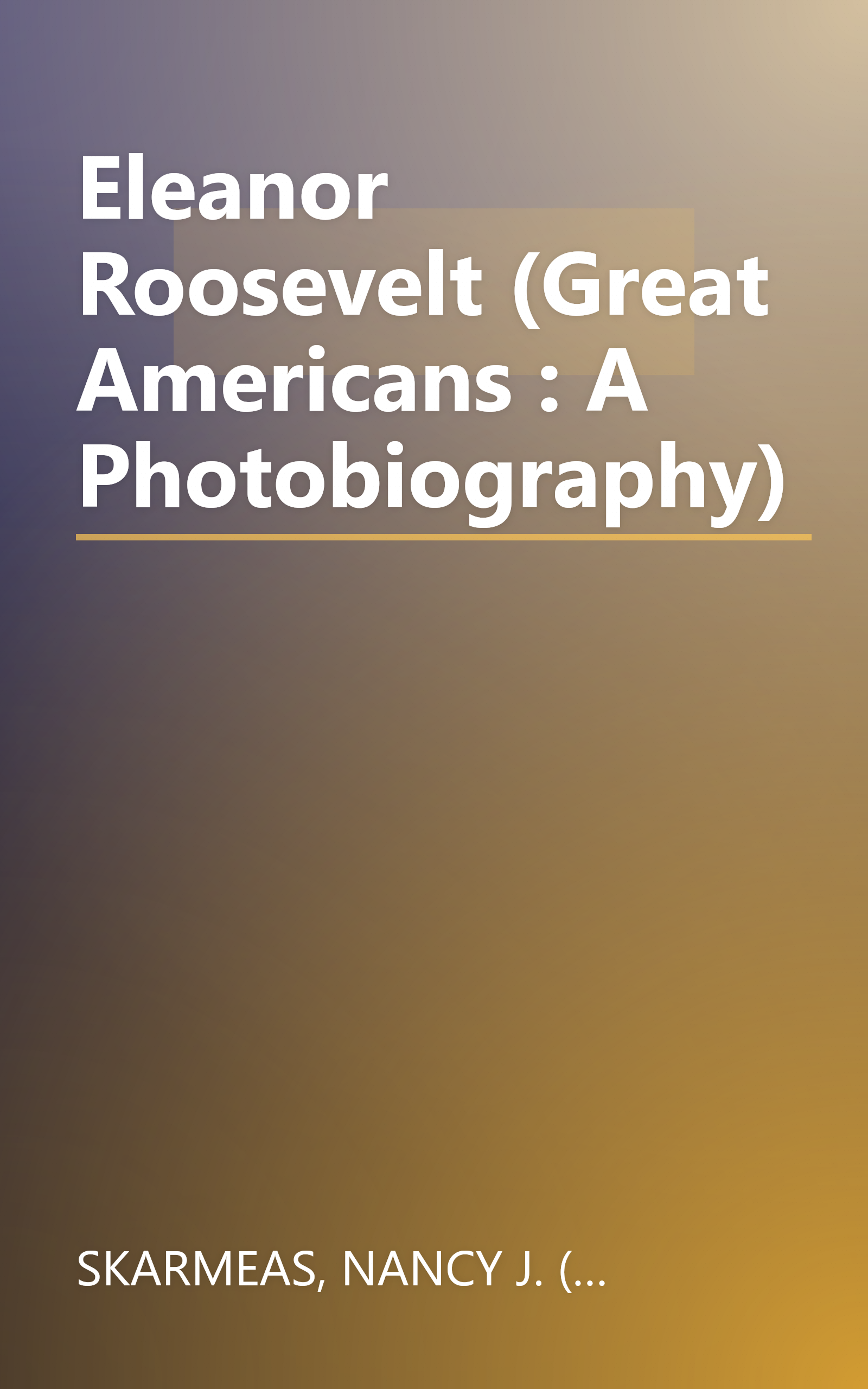 Eleanor Roosevelt (Great Americans : A Photobiography) book cover