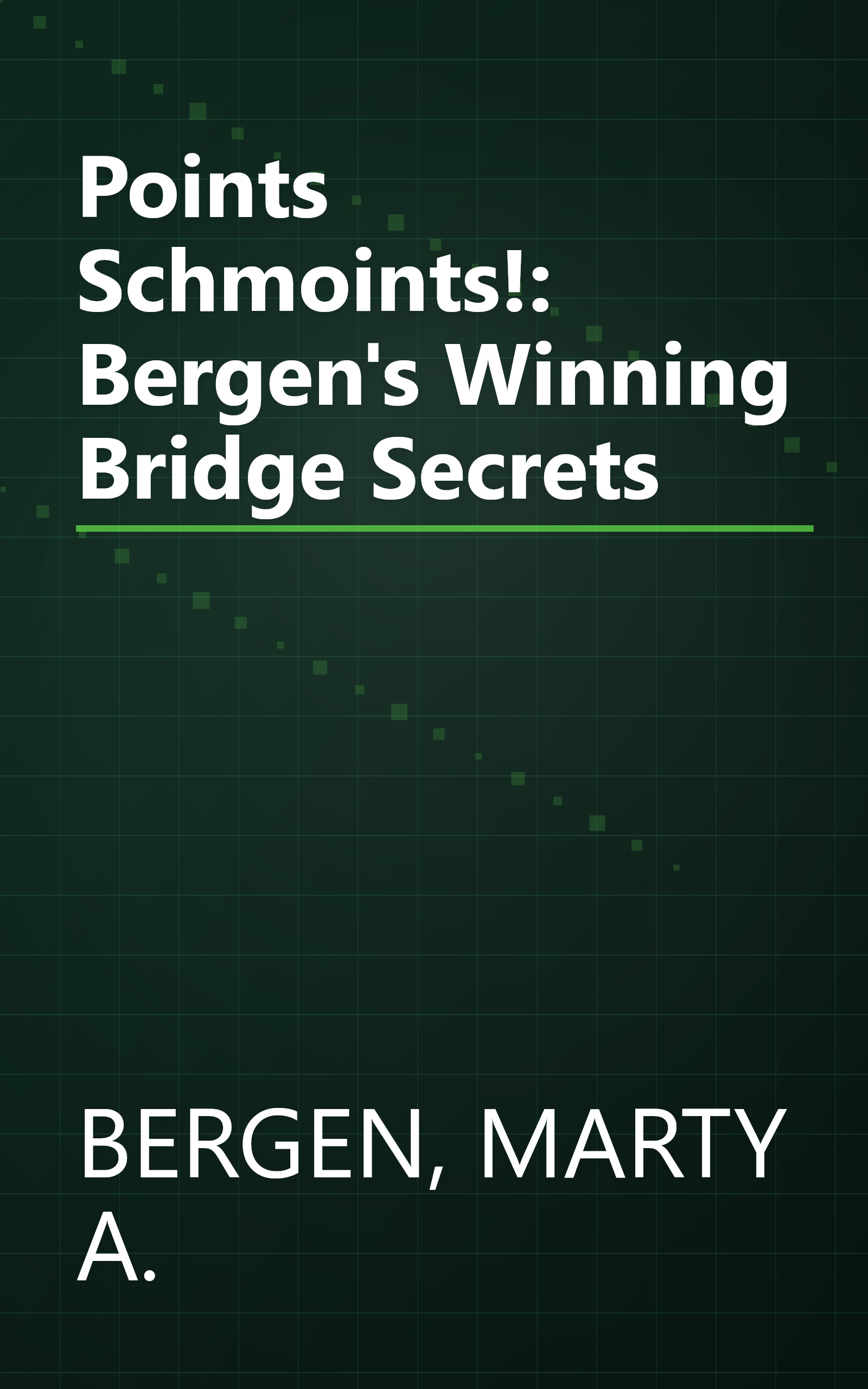Points Schmoints!: Bergen's Winning Bridge Secrets book cover