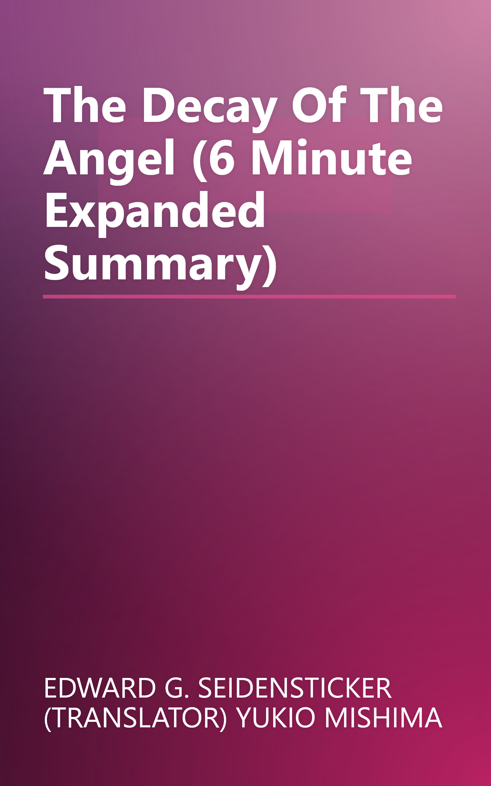 The Decay Of The Angel (6 Minute   Expanded Summary) book cover