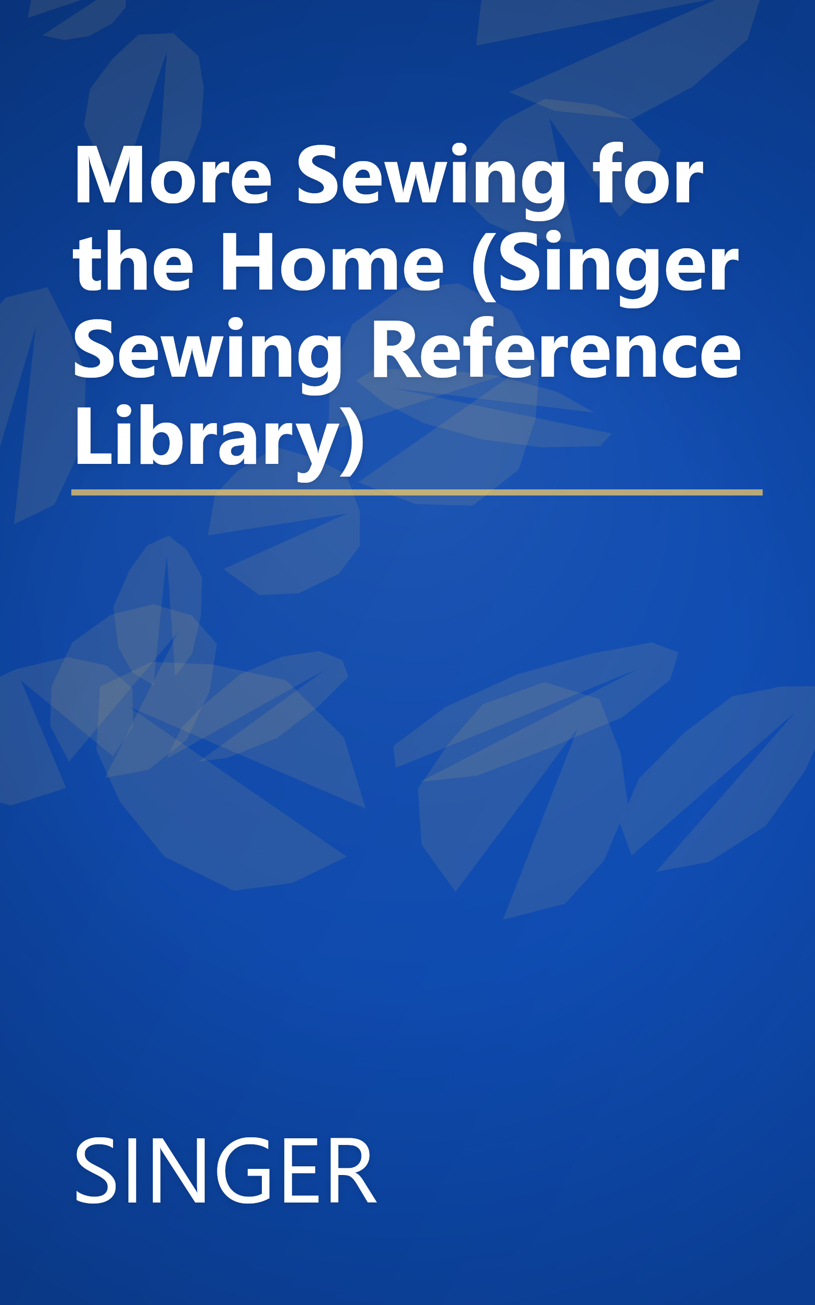 More Sewing for the Home (Singer Sewing Reference Library) book cover