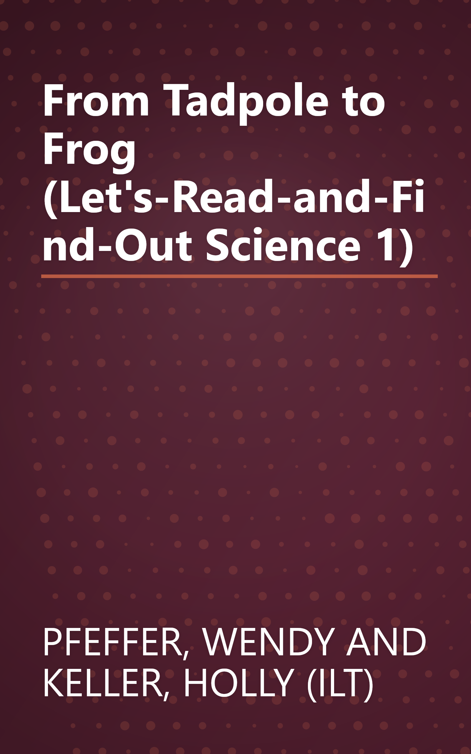 From Tadpole to Frog (Let's-Read-and-Find-Out Science 1) book cover