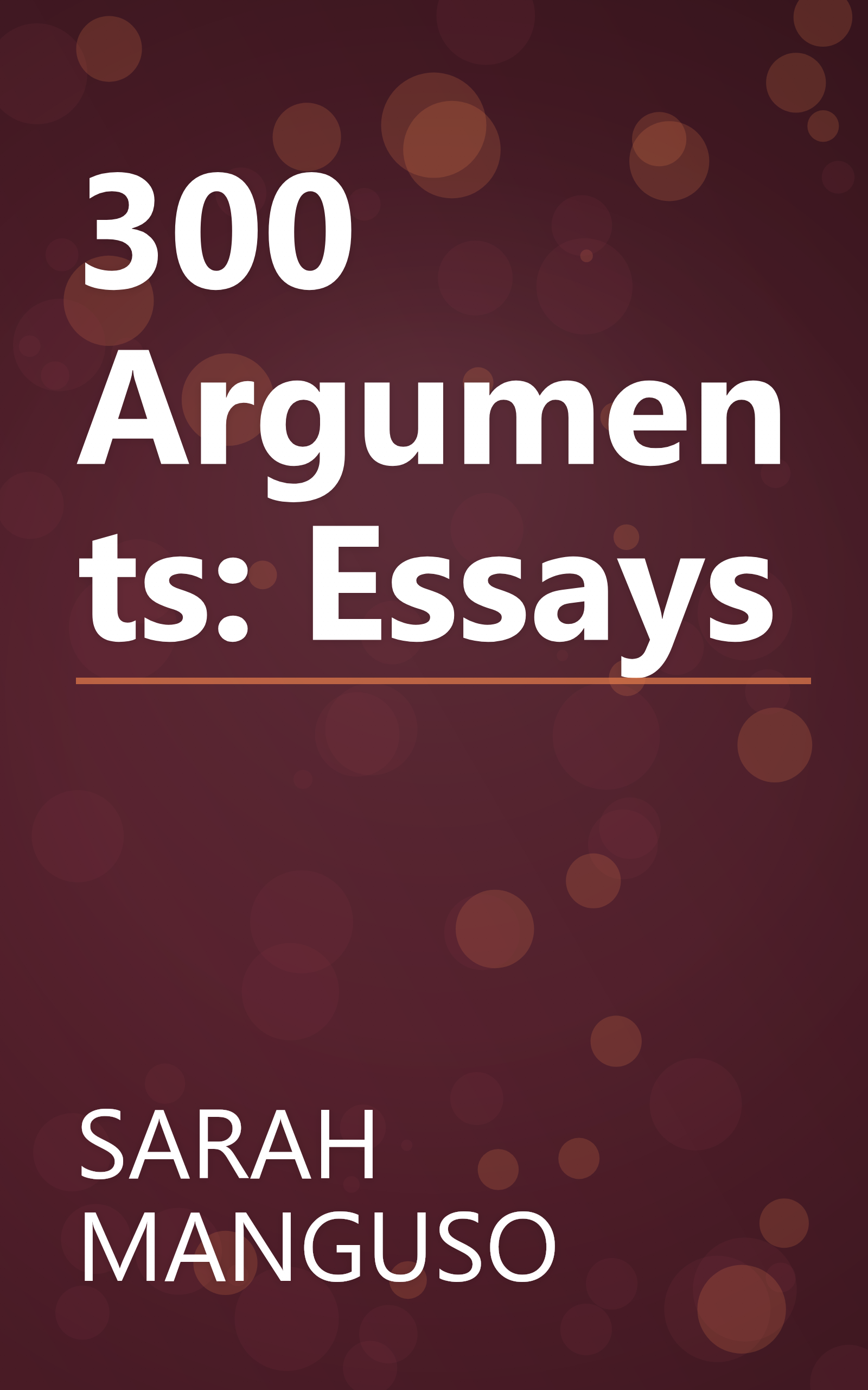 300 Arguments: Essays book cover
