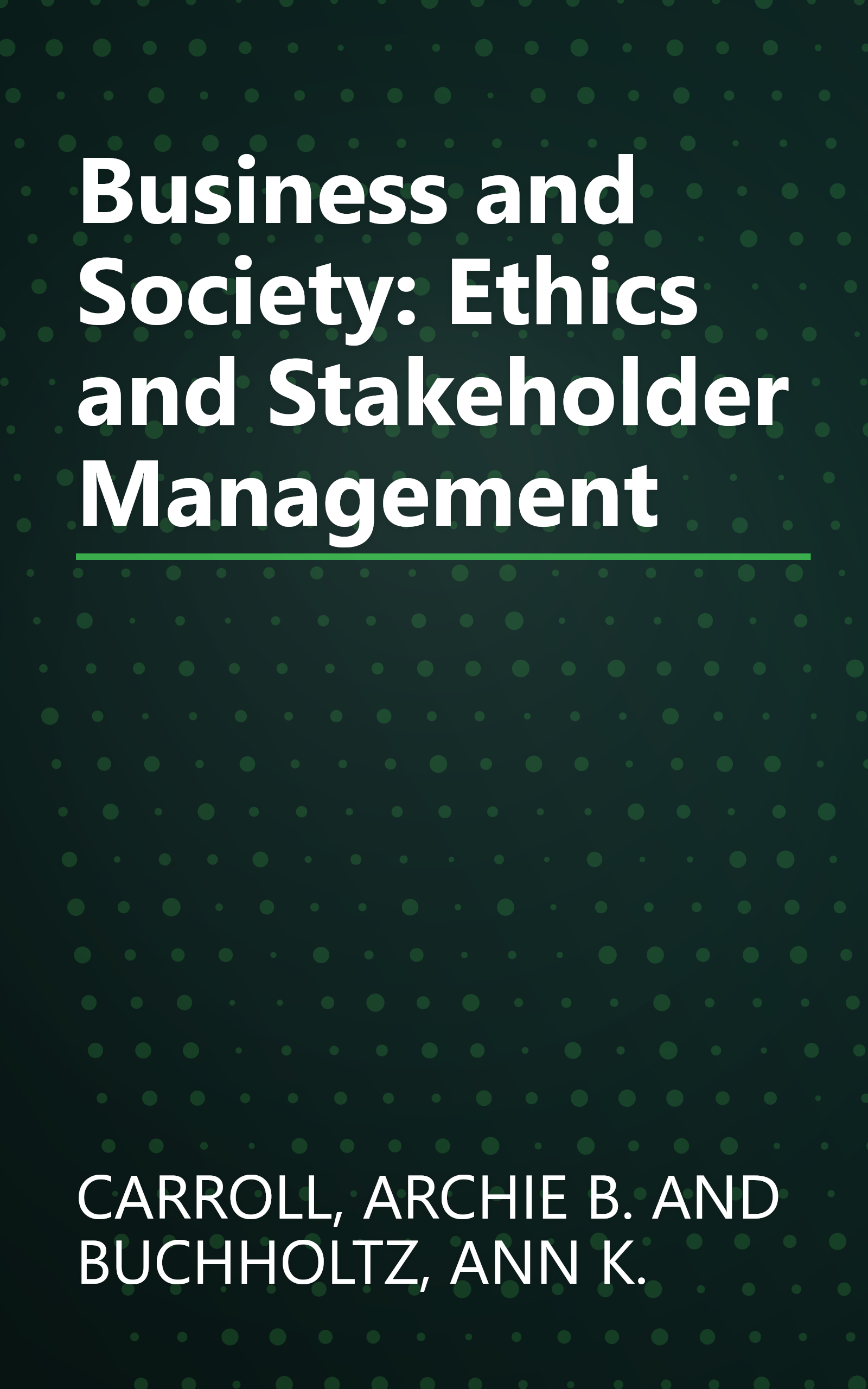 Business and Society: Ethics and Stakeholder Management book cover