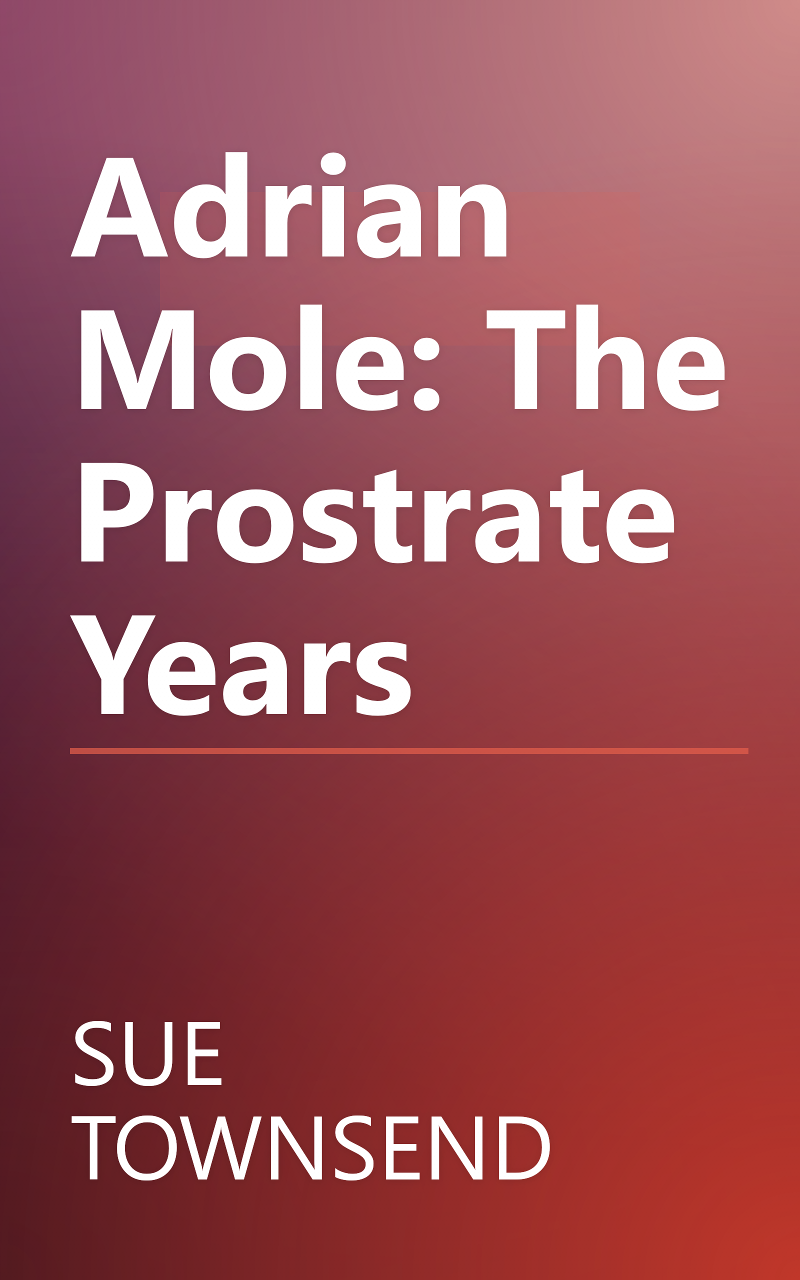 Adrian Mole: The Prostrate Years book cover