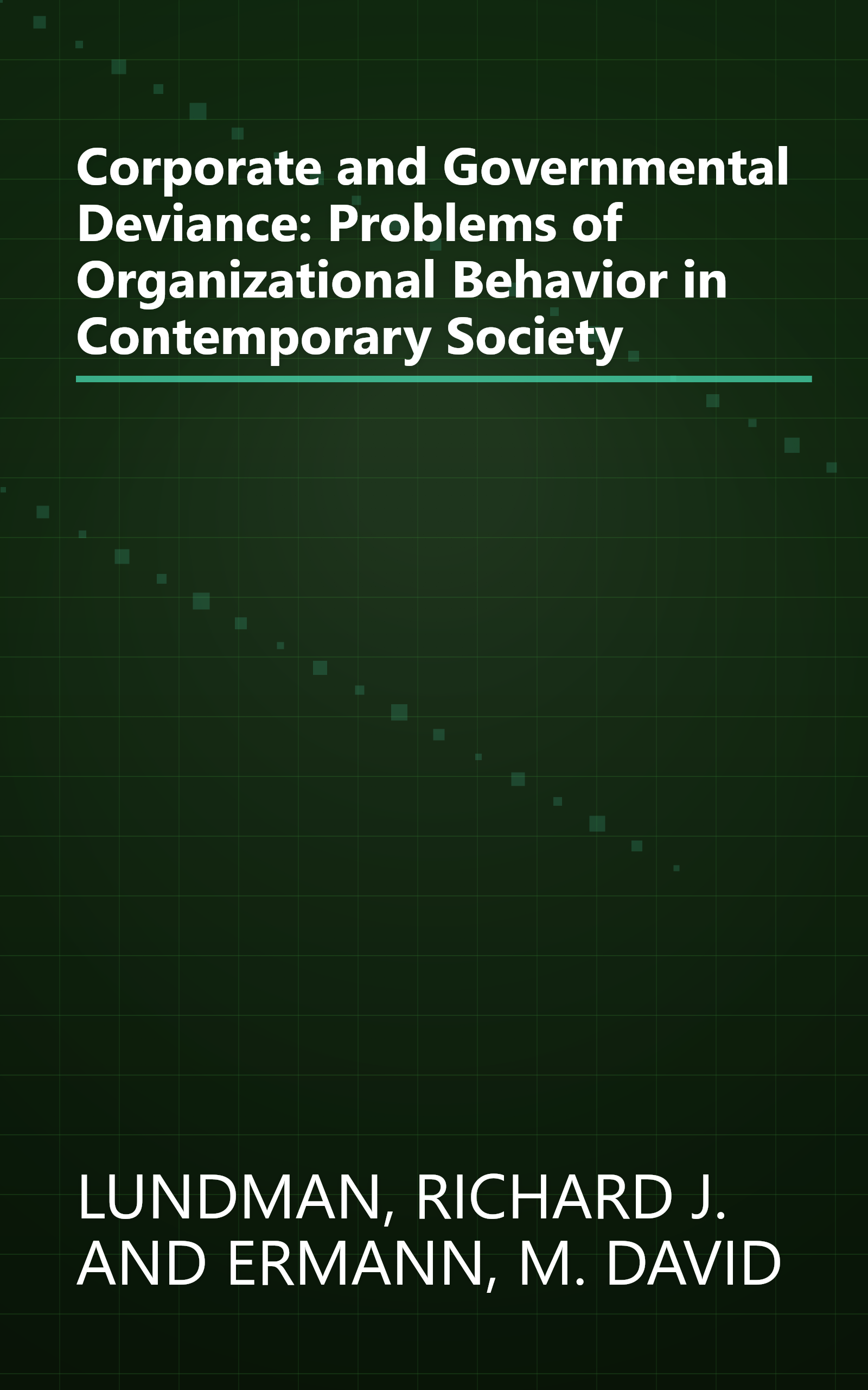 Corporate and Governmental Deviance: Problems of Organizational Behavior in Contemporary Society book cover