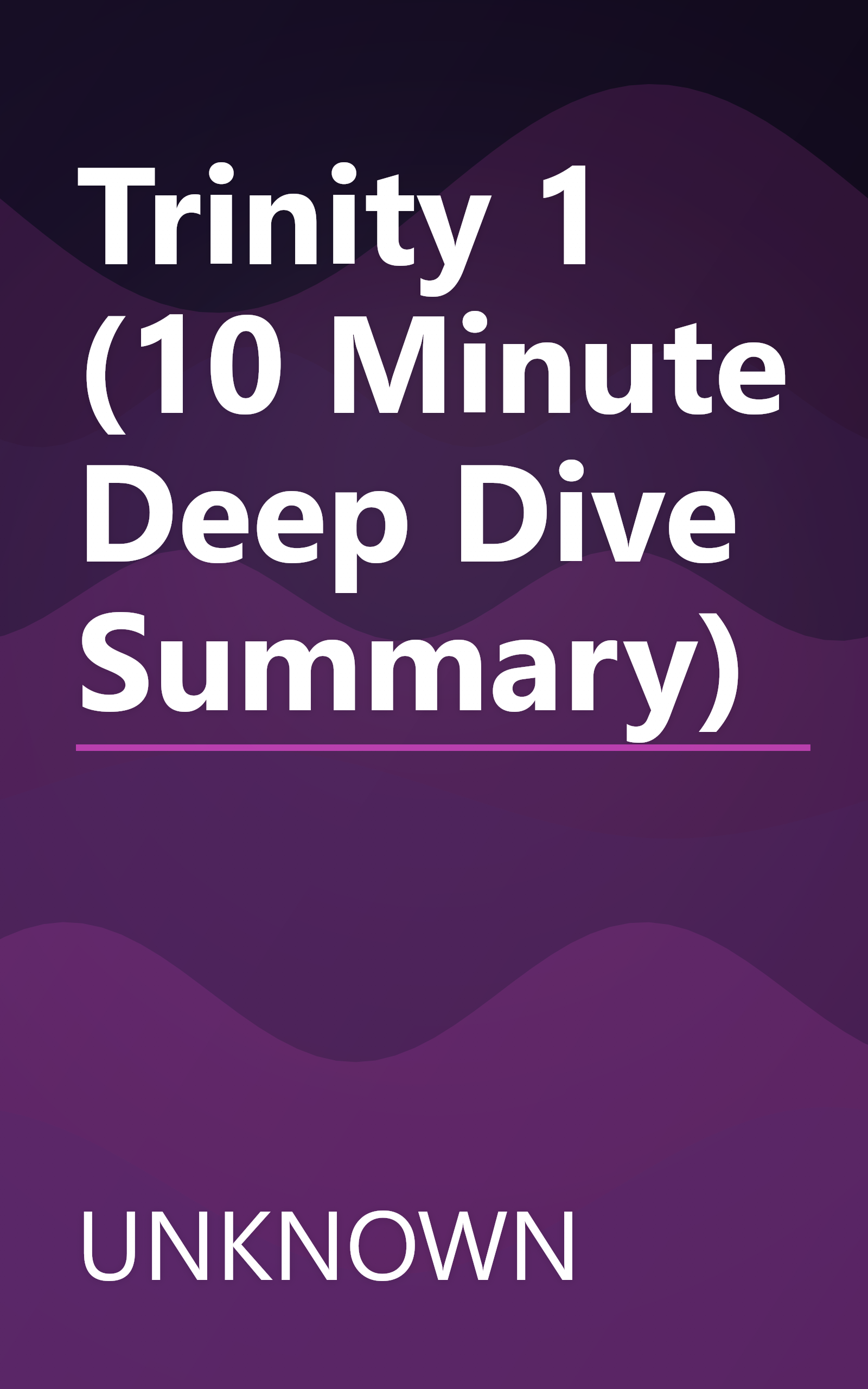 Trinity 1 (10 Minute   Deep Dive Summary) book cover