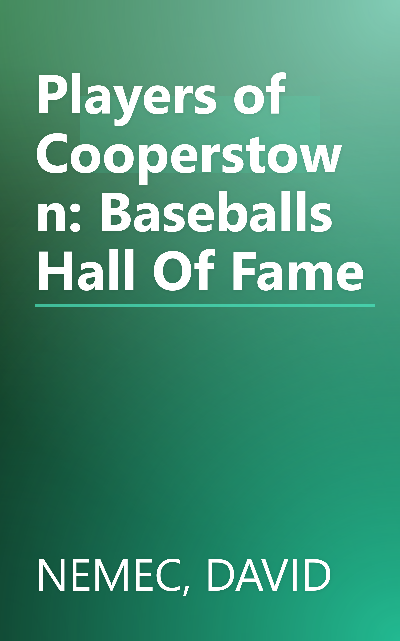 Players of Cooperstown: Baseballs Hall Of Fame book cover