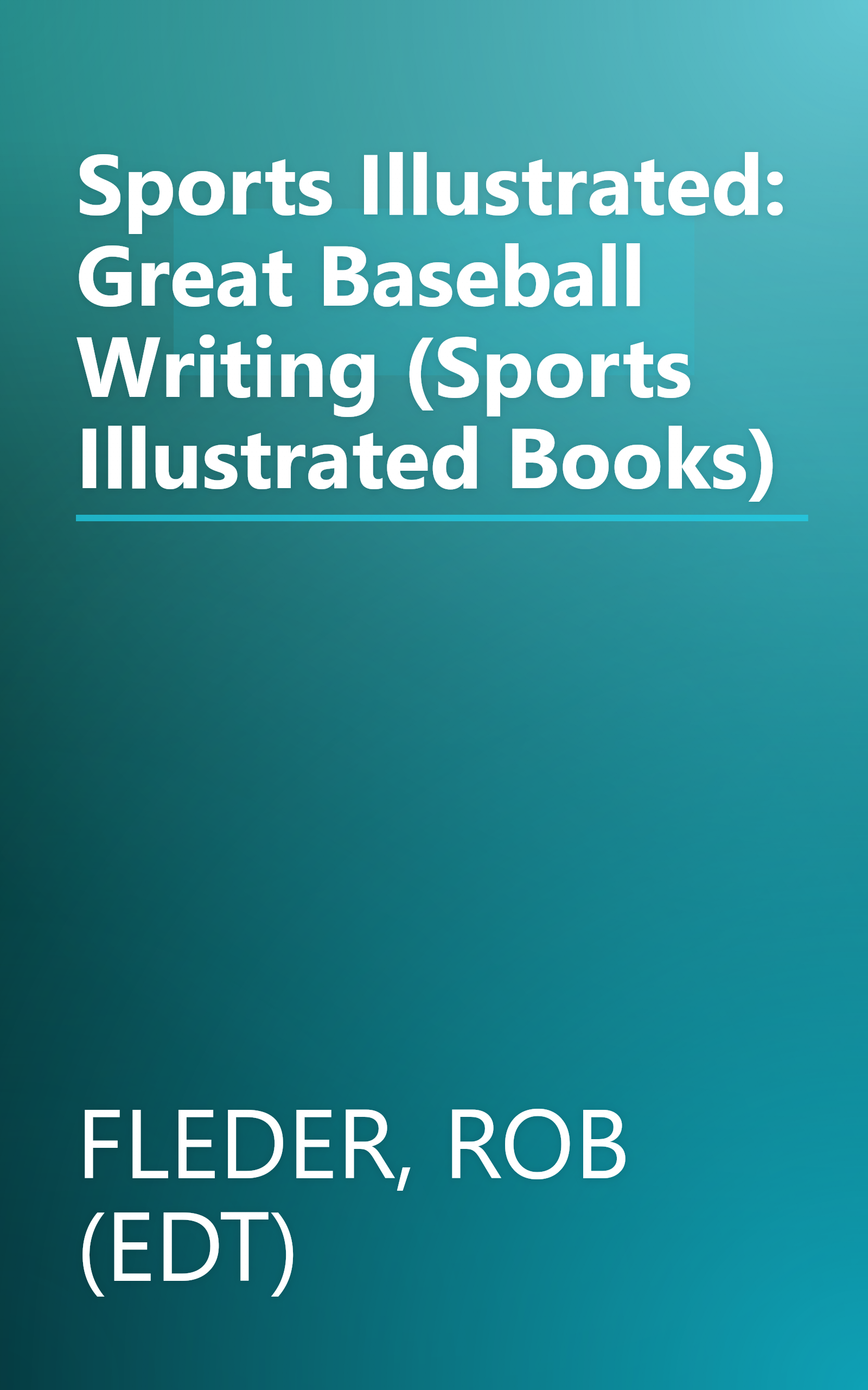 Sports Illustrated: Great Baseball Writing (Sports Illustrated Books) book cover