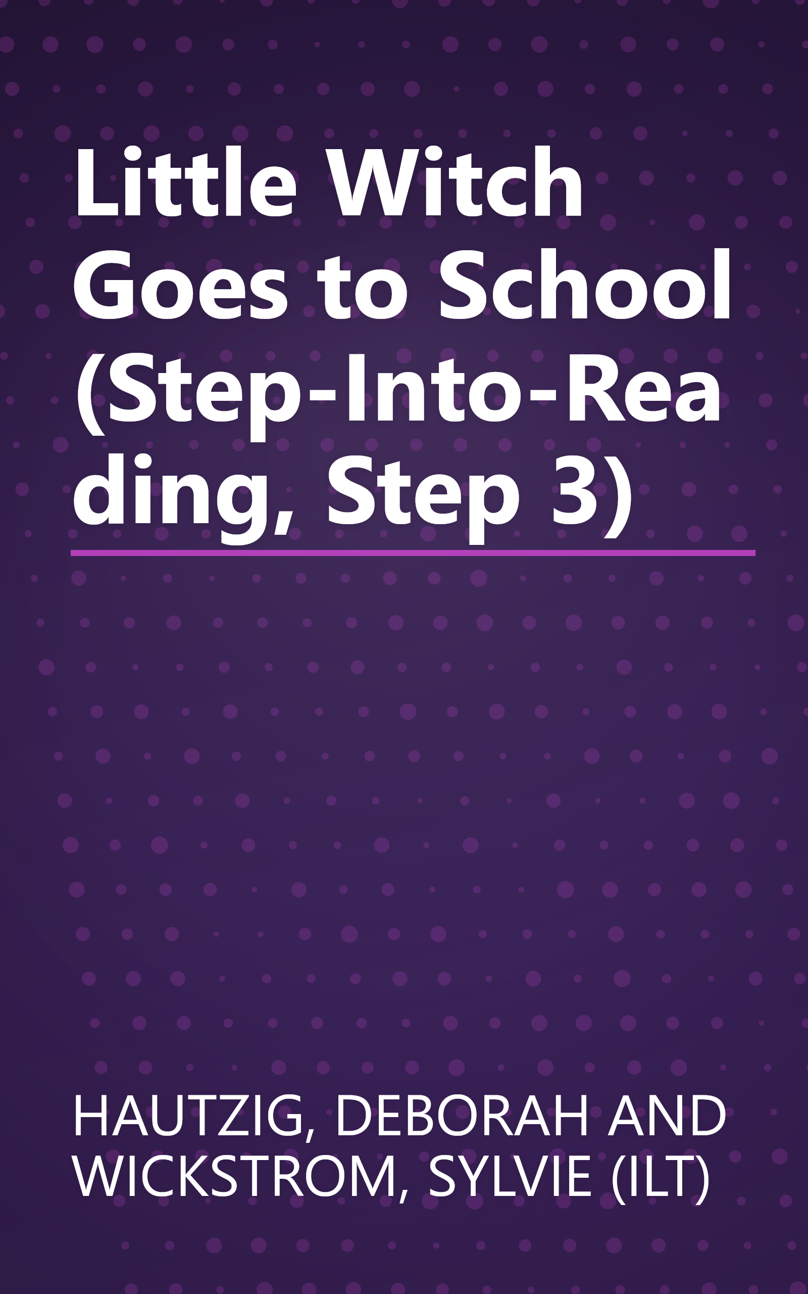 Little Witch Goes to School (Step-Into-Reading, Step 3) book cover