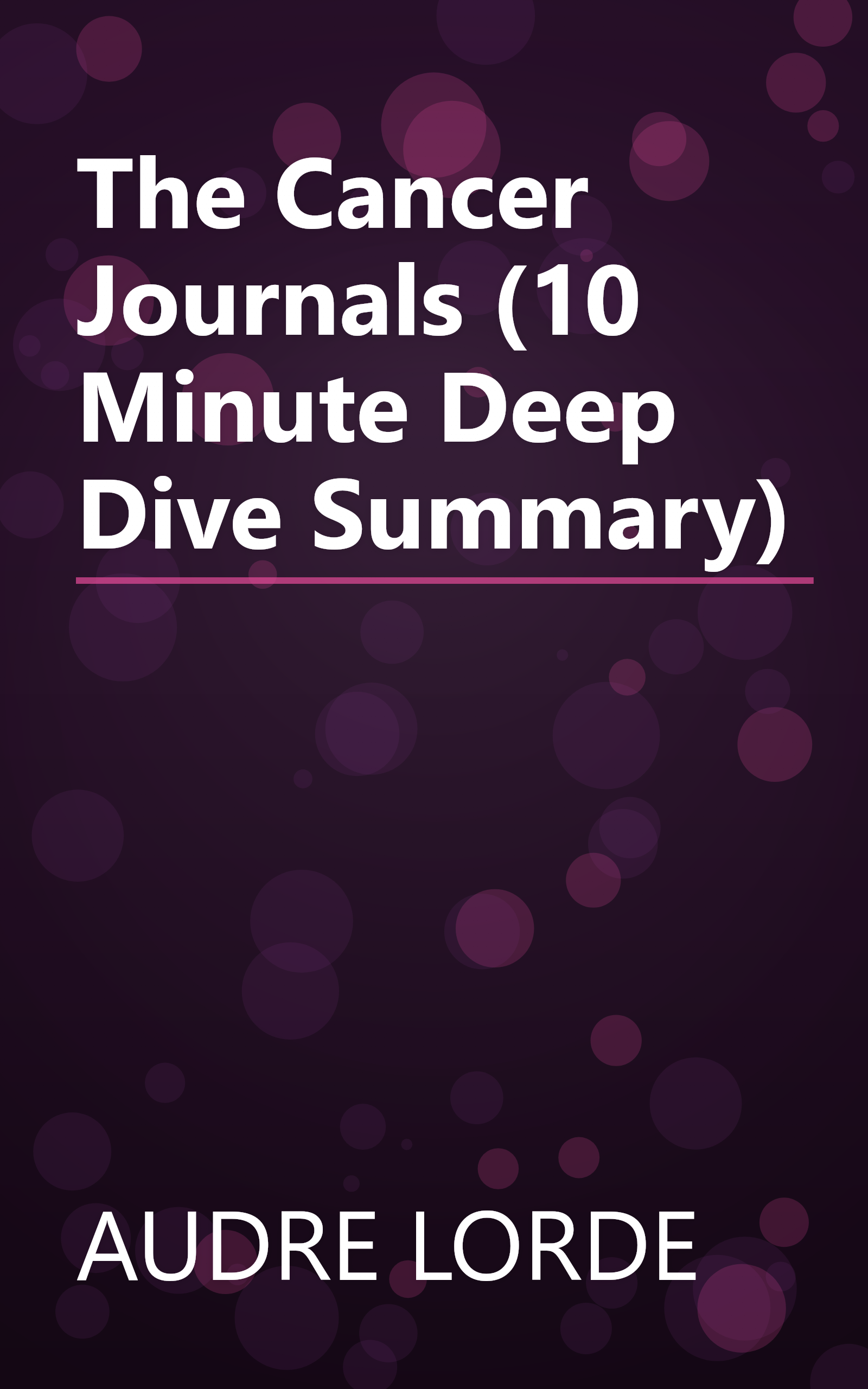 The Cancer Journals (10 Minute   Deep Dive Summary) book cover