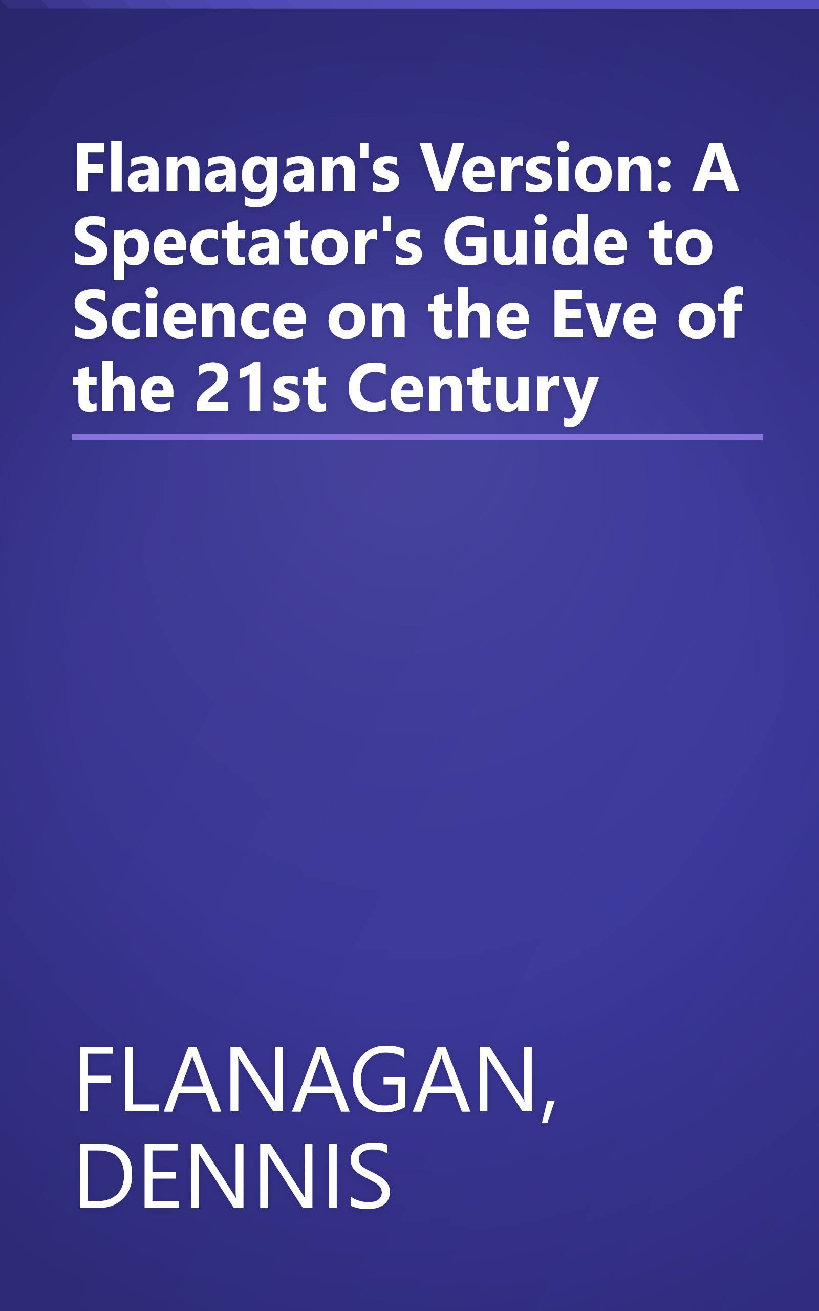 Flanagan's Version: A Spectator's Guide to Science on the Eve of the 21st Century book cover