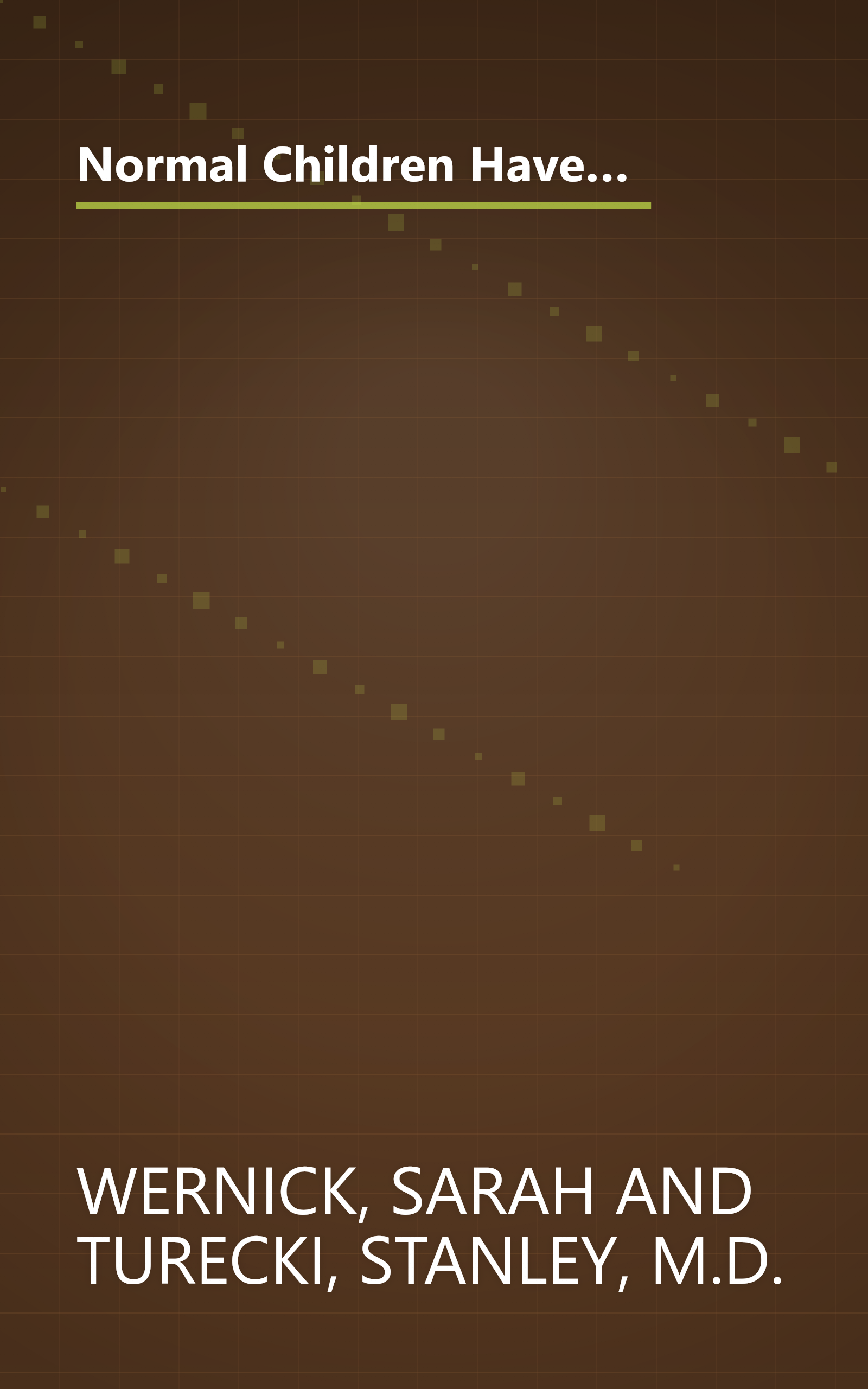 Normal Children Have Problems, Too : How Parents Can Understand and Help (A Child Magazine Best Parenting Book) book cover