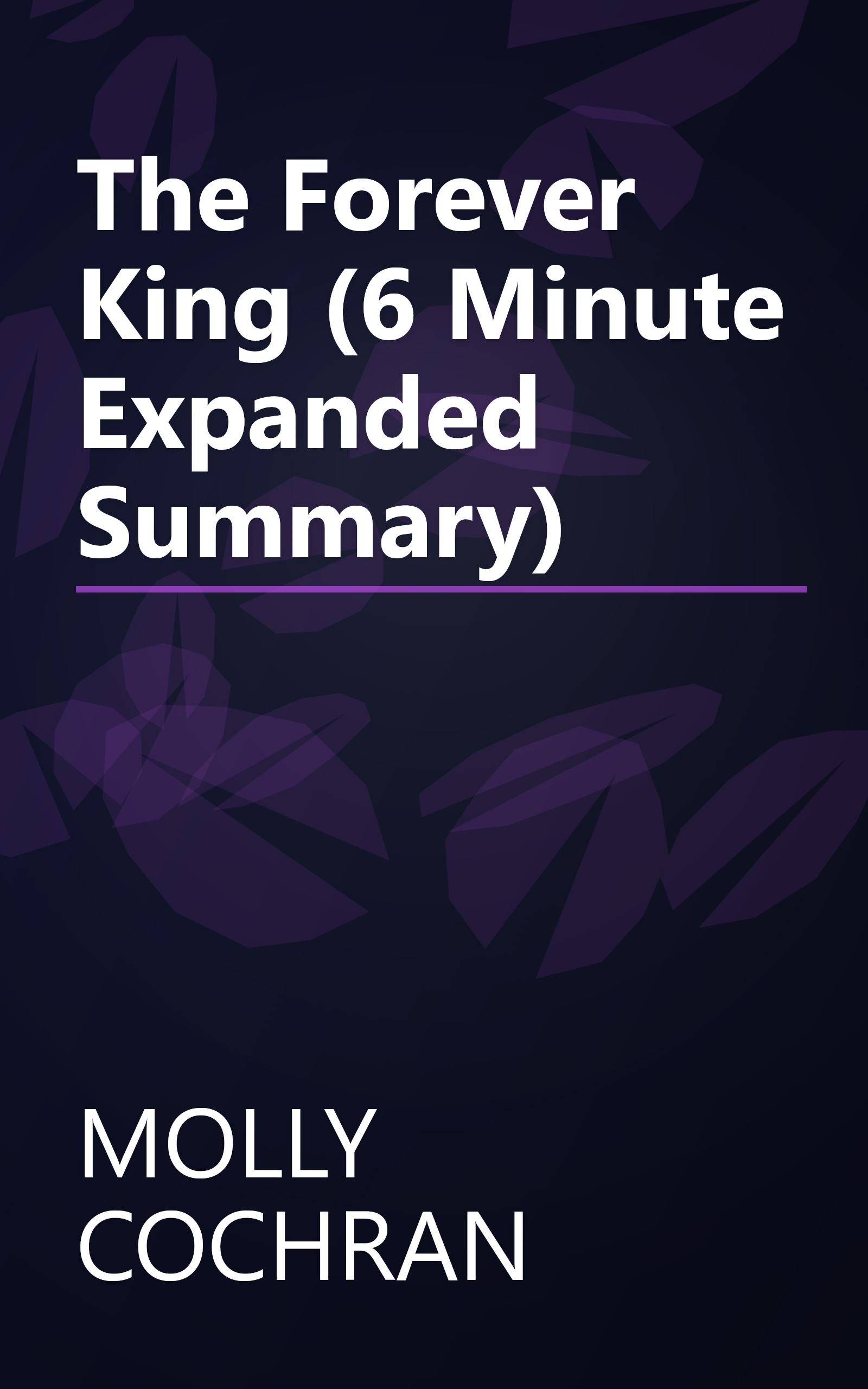 The Forever King (6 Minute   Expanded Summary) book cover