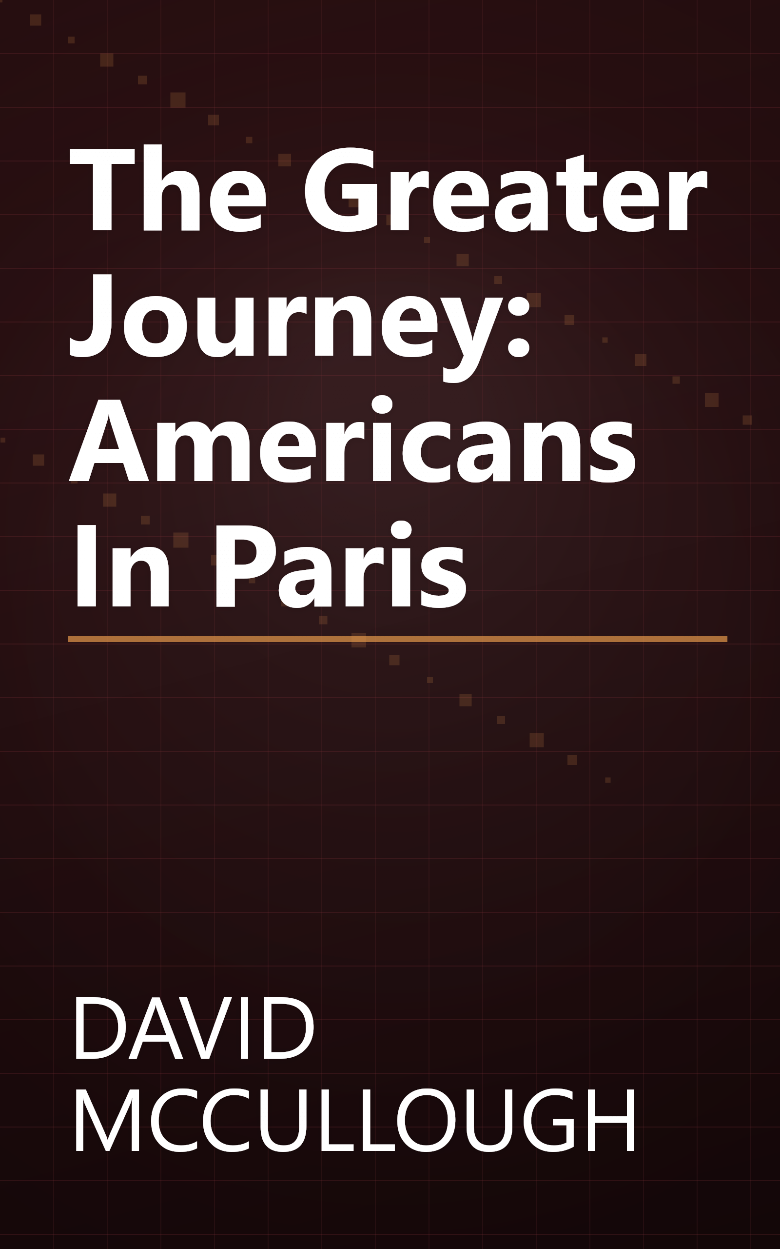 The Greater Journey: Americans In Paris book cover