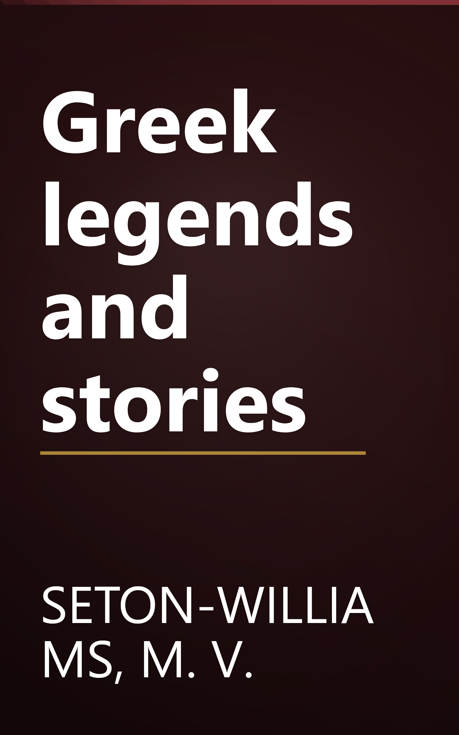Greek legends and stories book cover