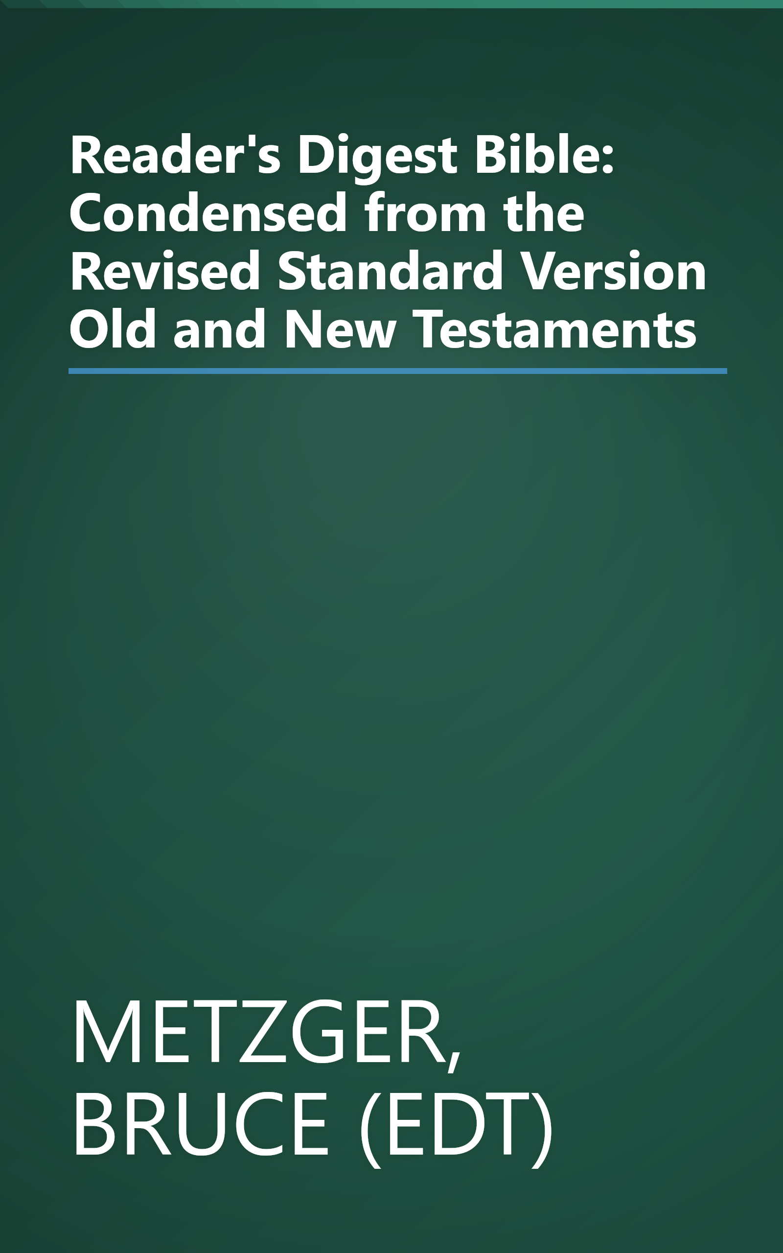 Reader's Digest Bible: Condensed from the Revised Standard Version Old and New Testaments book cover