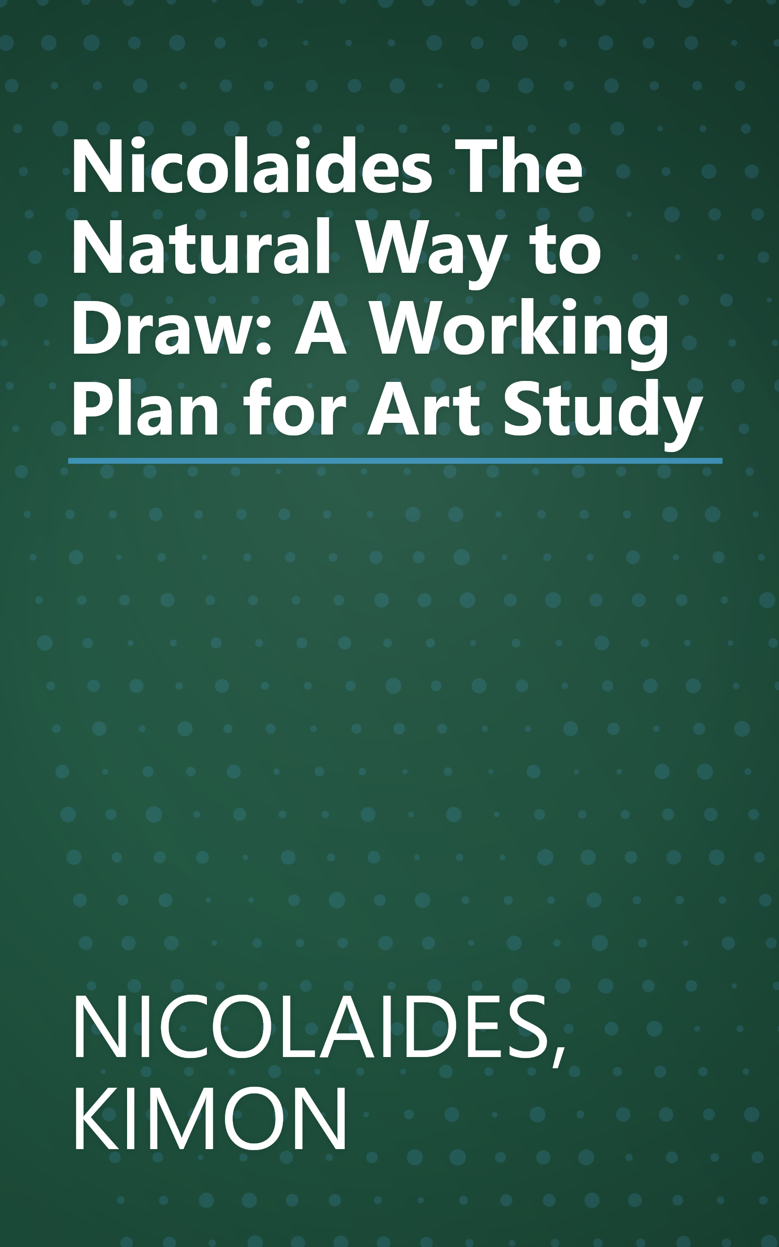 Nicolaides The Natural Way to Draw: A Working Plan for Art Study book cover