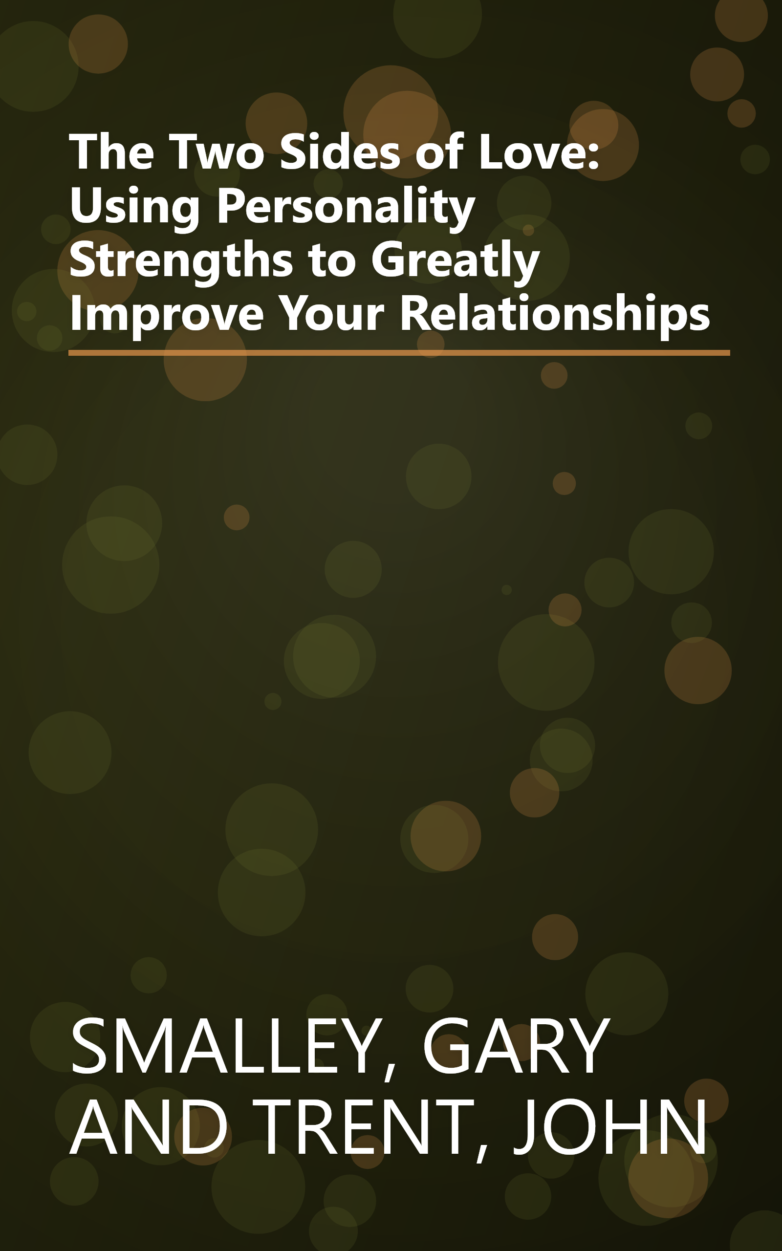 The Two Sides of Love: Using Personality Strengths to Greatly Improve Your Relationships book cover
