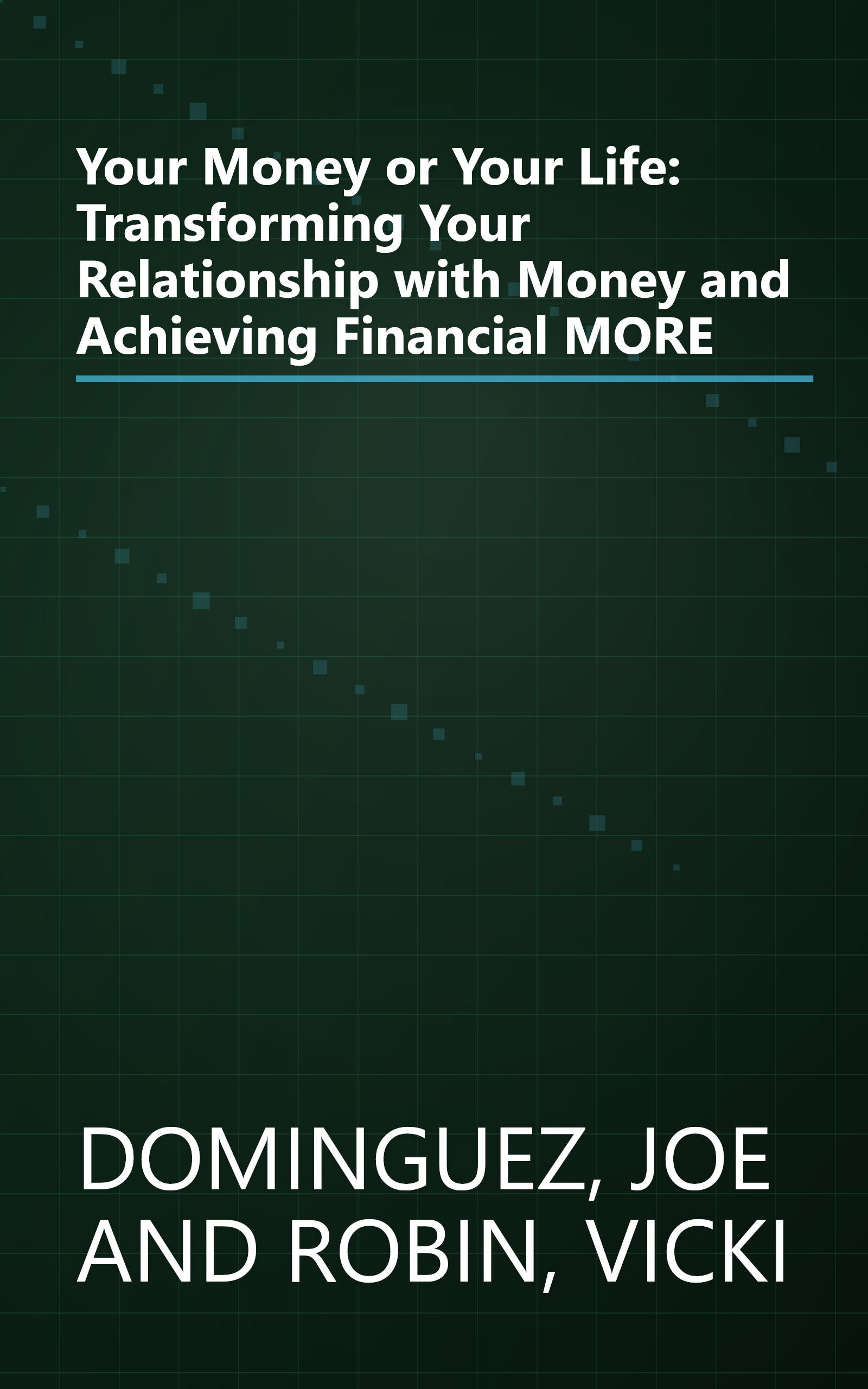 Your Money or Your Life: Transforming Your Relationship with Money and Achieving Financial MORE book cover