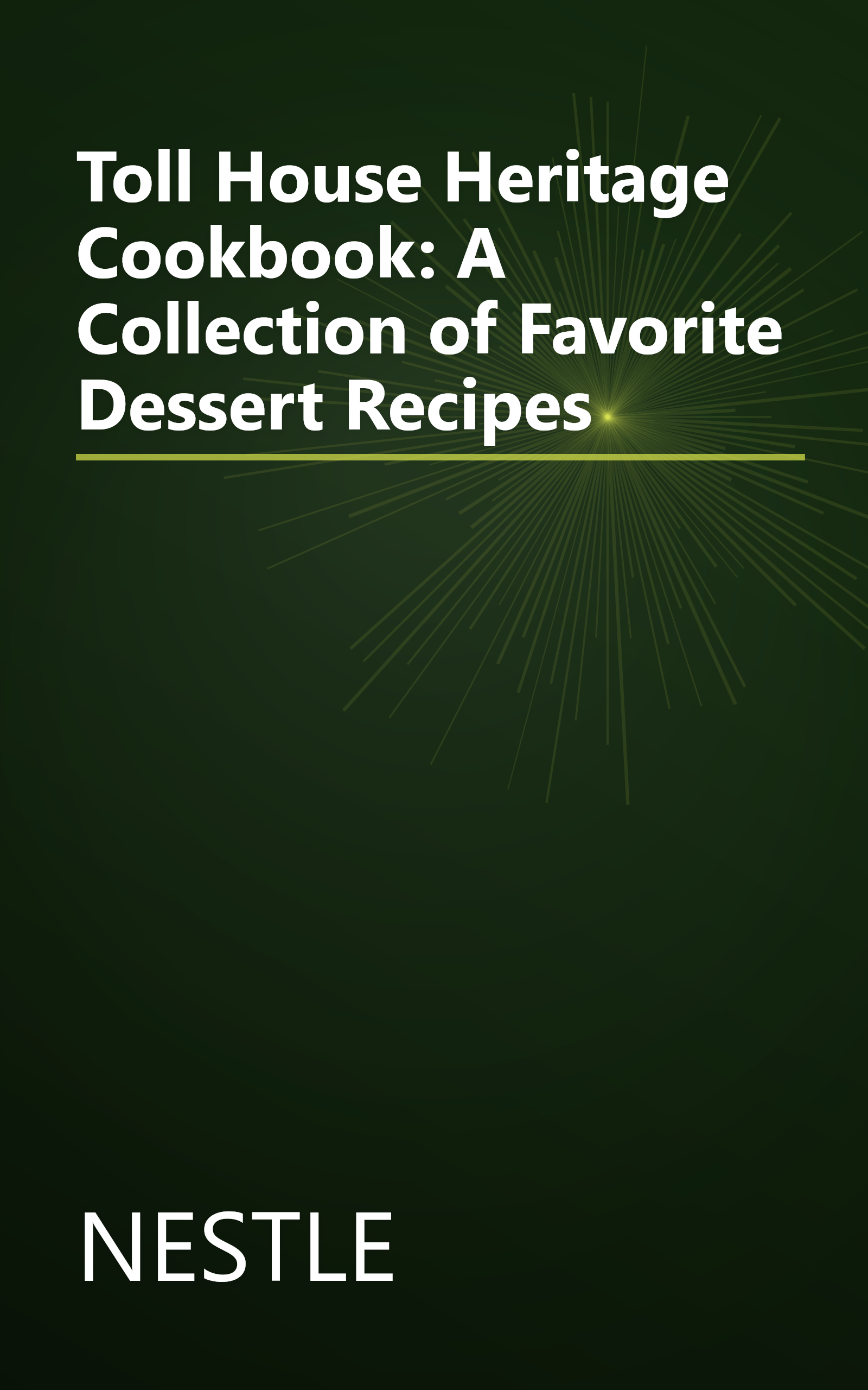 Toll House Heritage Cookbook: A Collection of Favorite Dessert Recipes book cover