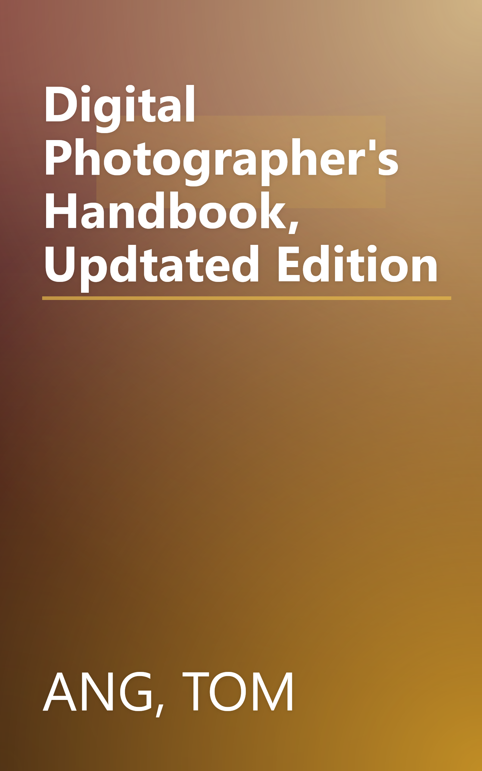 Digital Photographer's Handbook, Updtated Edition book cover