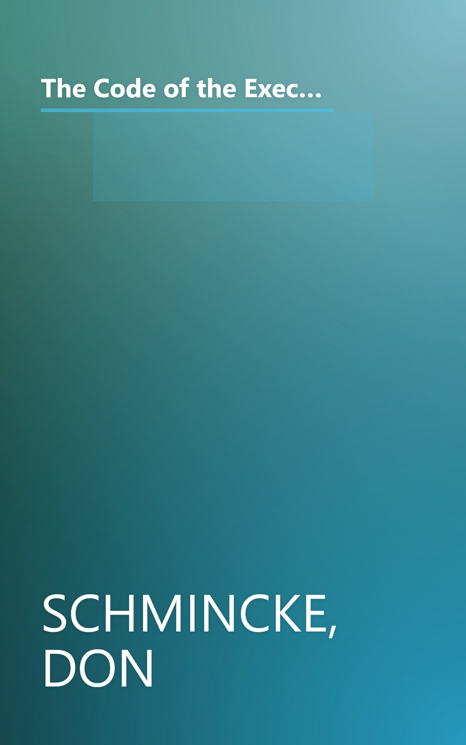 The Code of the Executive: Forty-Seven Ancient Samurai Principles Essential for Twenty-First Century Leadership Success book cover
