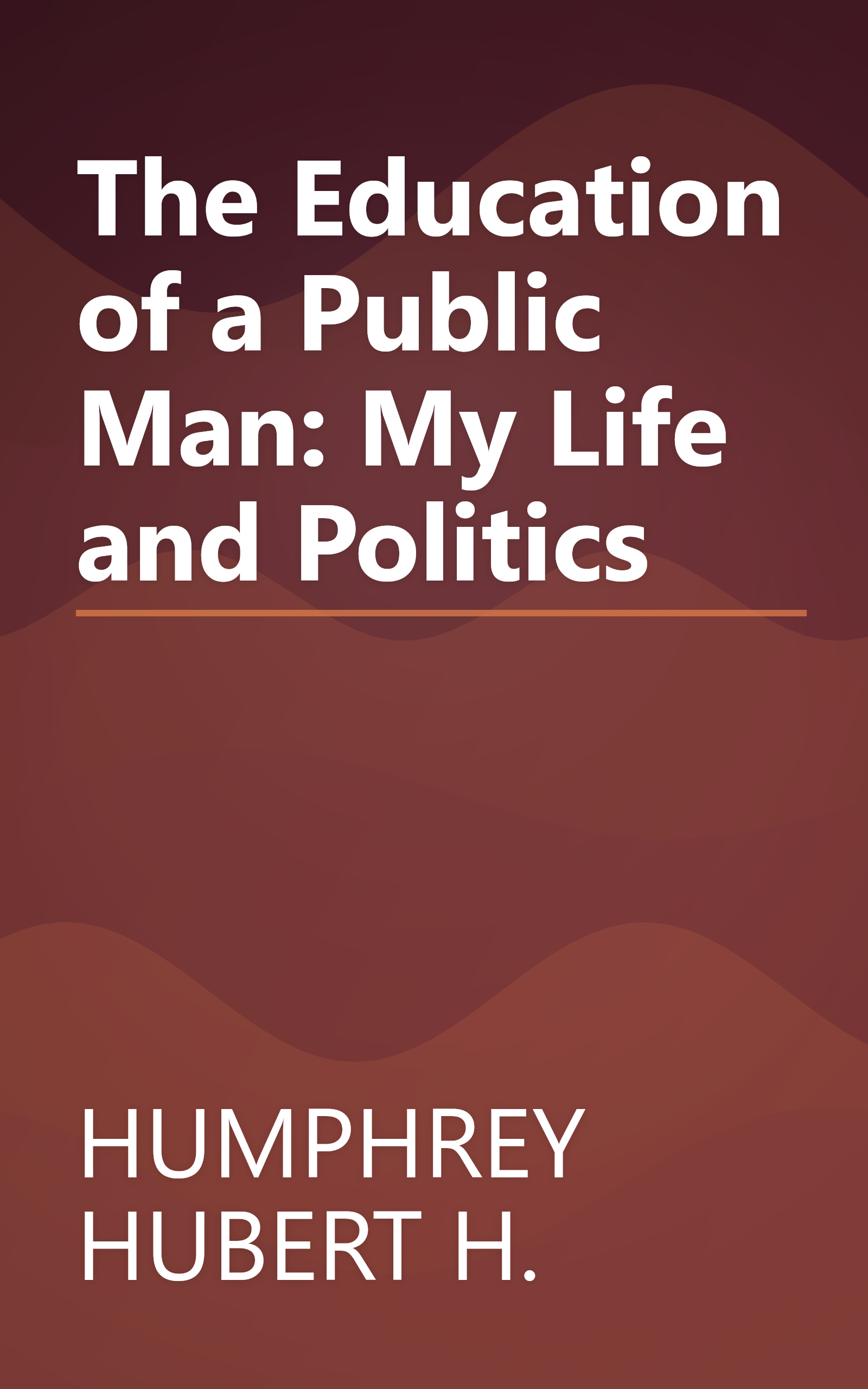 The Education of a Public Man: My Life and Politics book cover