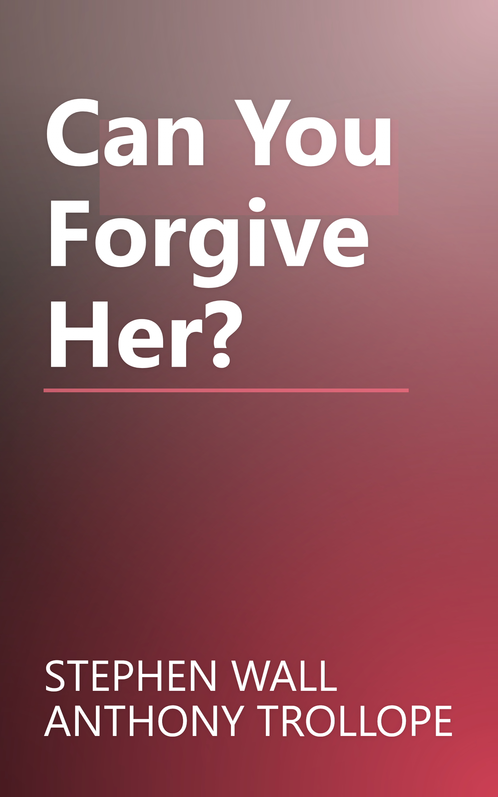 Can You Forgive Her? book cover