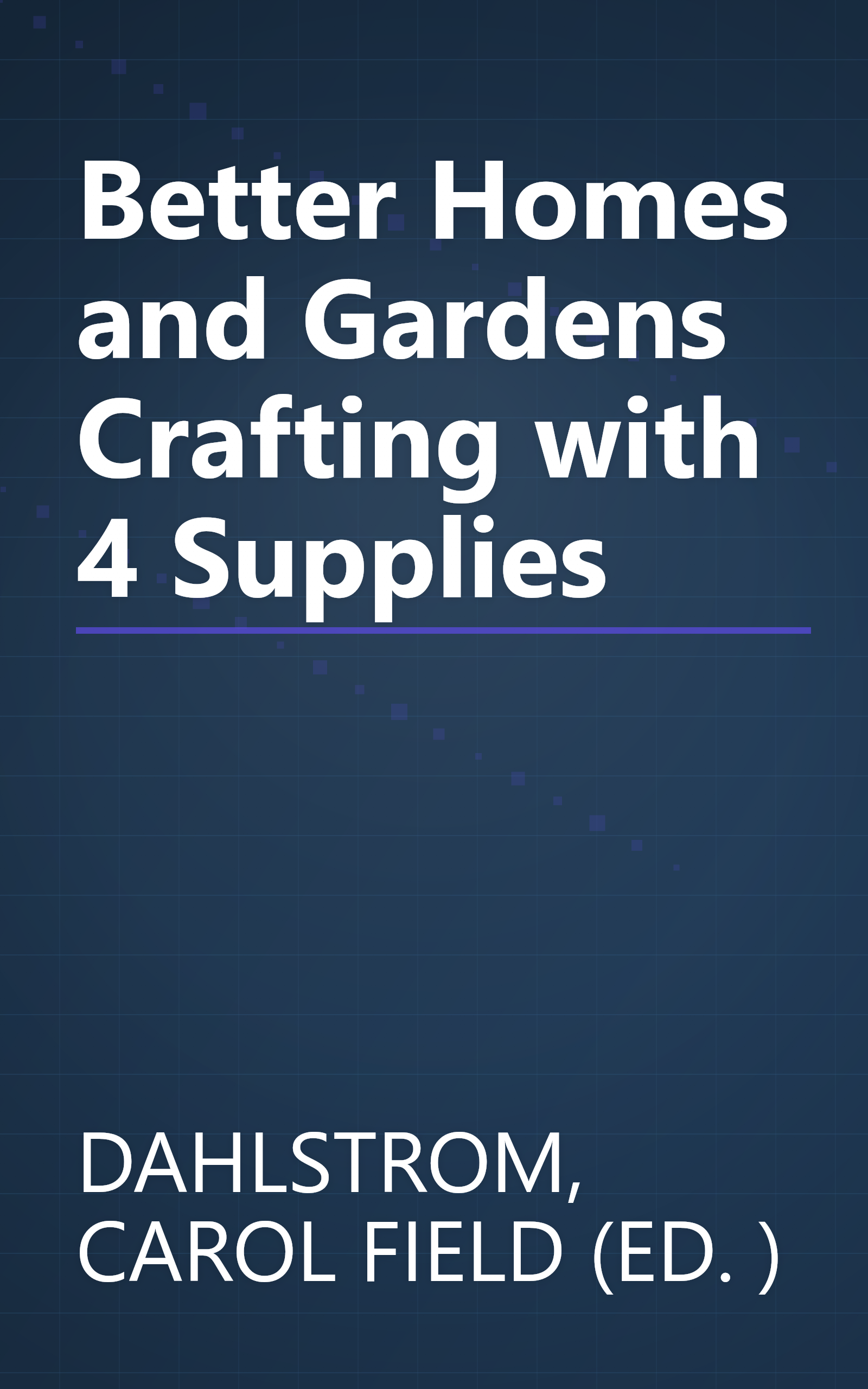 Better Homes and Gardens Crafting with 4 Supplies book cover