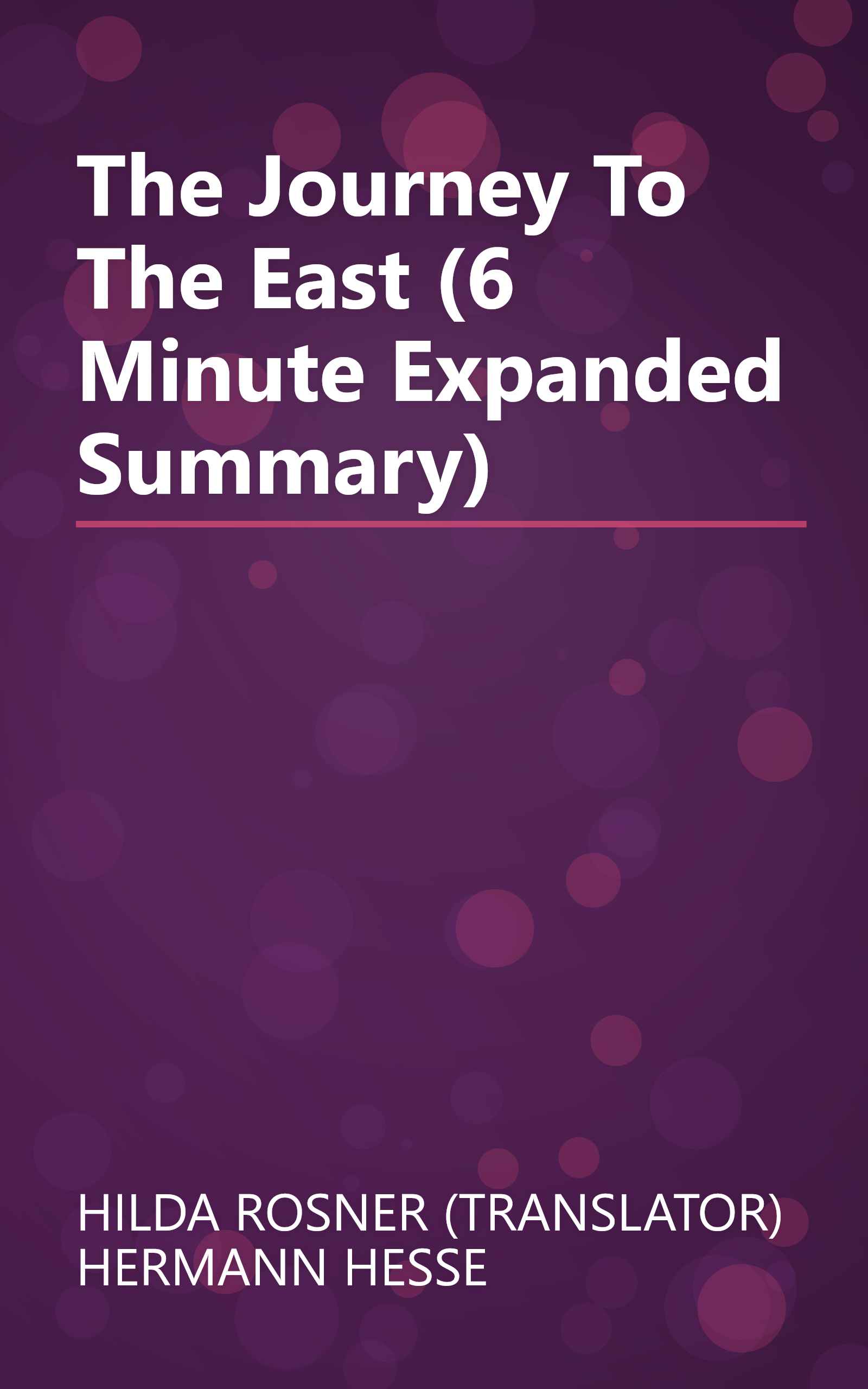 The Journey To The East (6 Minute   Expanded Summary) book cover