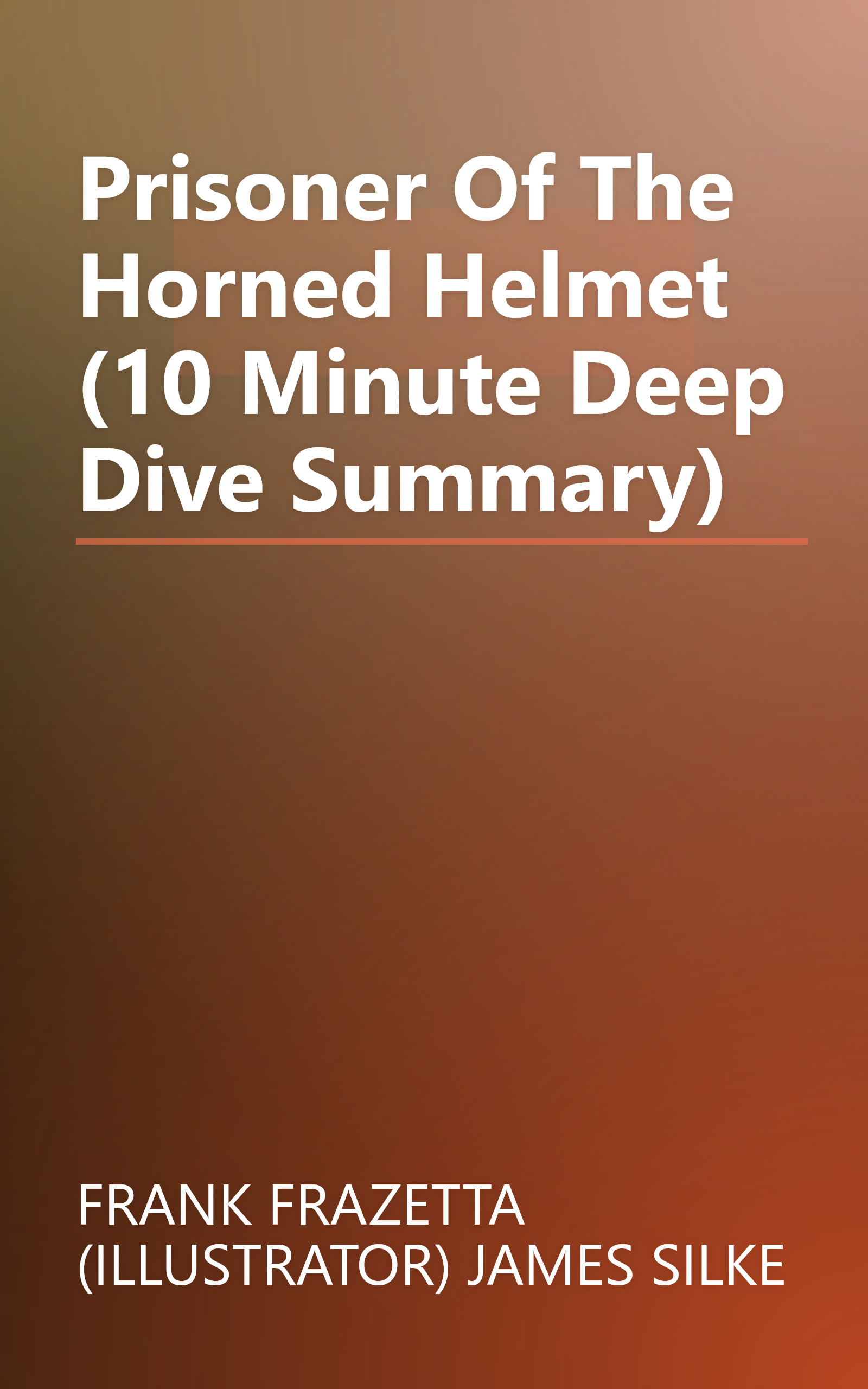 Prisoner Of The Horned Helmet (10 Minute   Deep Dive Summary) book cover