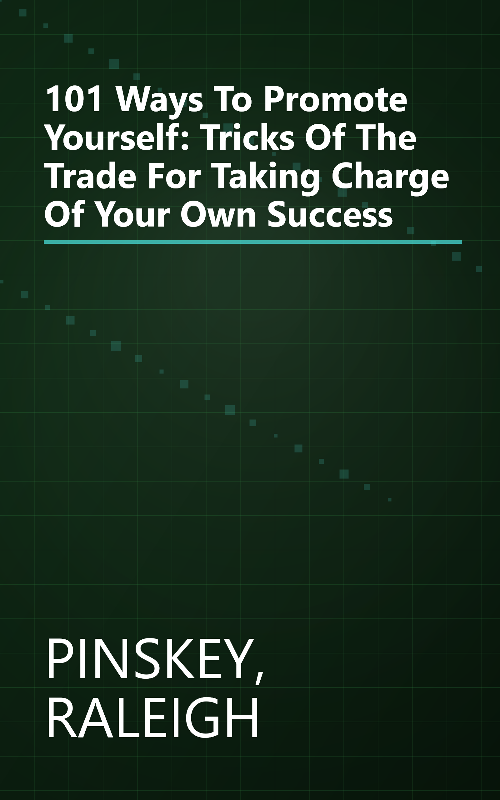 101 Ways To Promote Yourself: Tricks Of The Trade For Taking Charge Of Your Own Success book cover