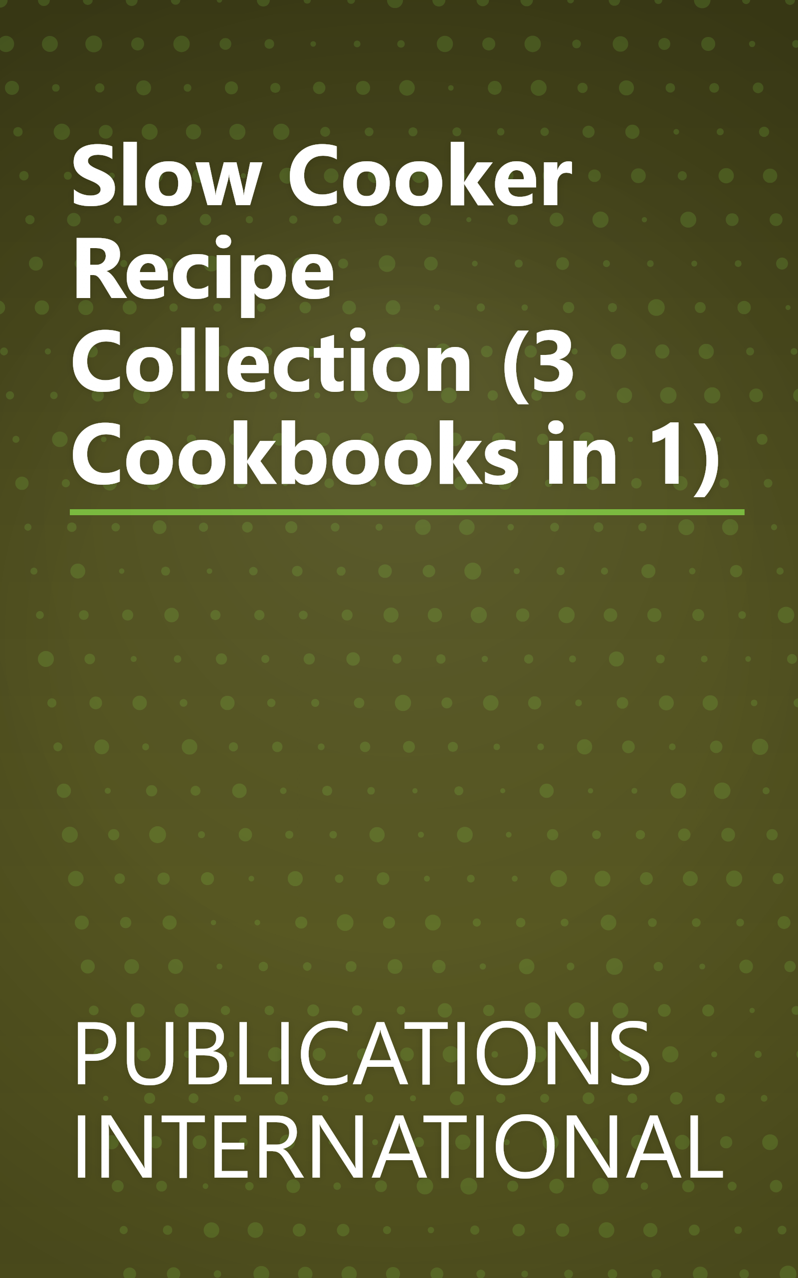 Slow Cooker Recipe Collection (3 Cookbooks in 1) book cover